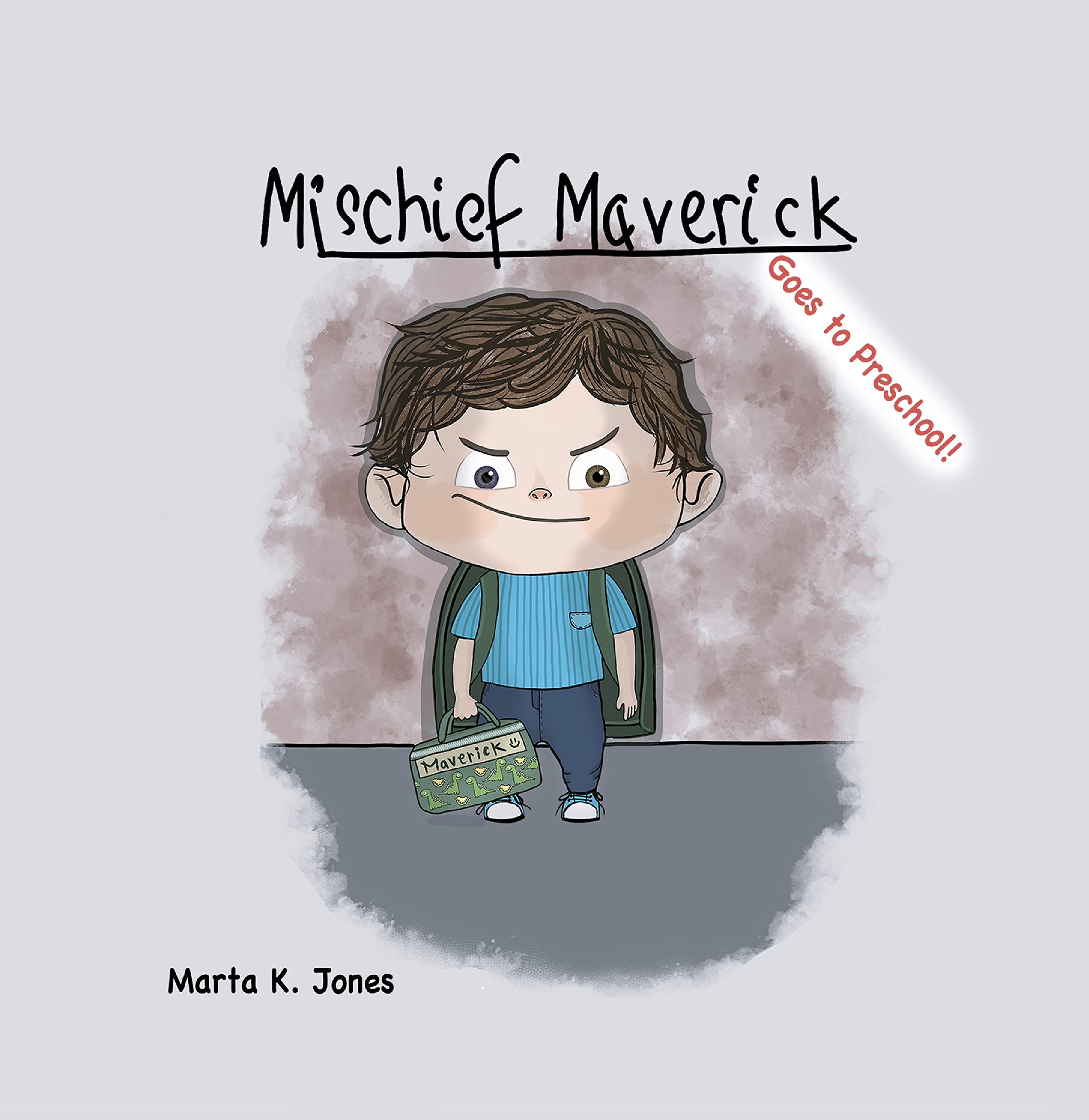 Mischief Maverick Goes To Preschool by Marta Jones | Goodreads