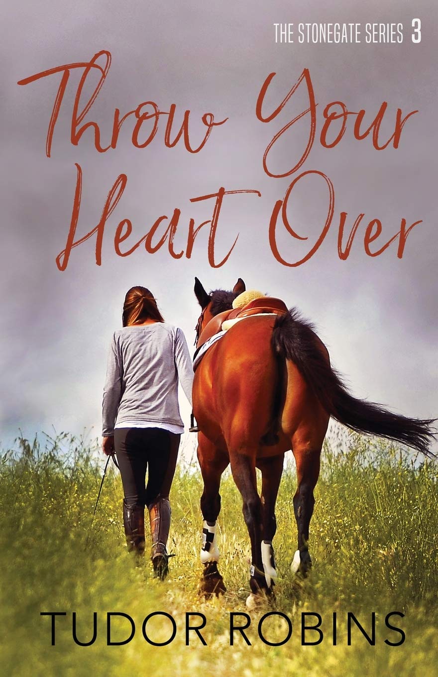 Throw Your Heart Over (Stonegate Series) by Tudor Robins | Goodreads