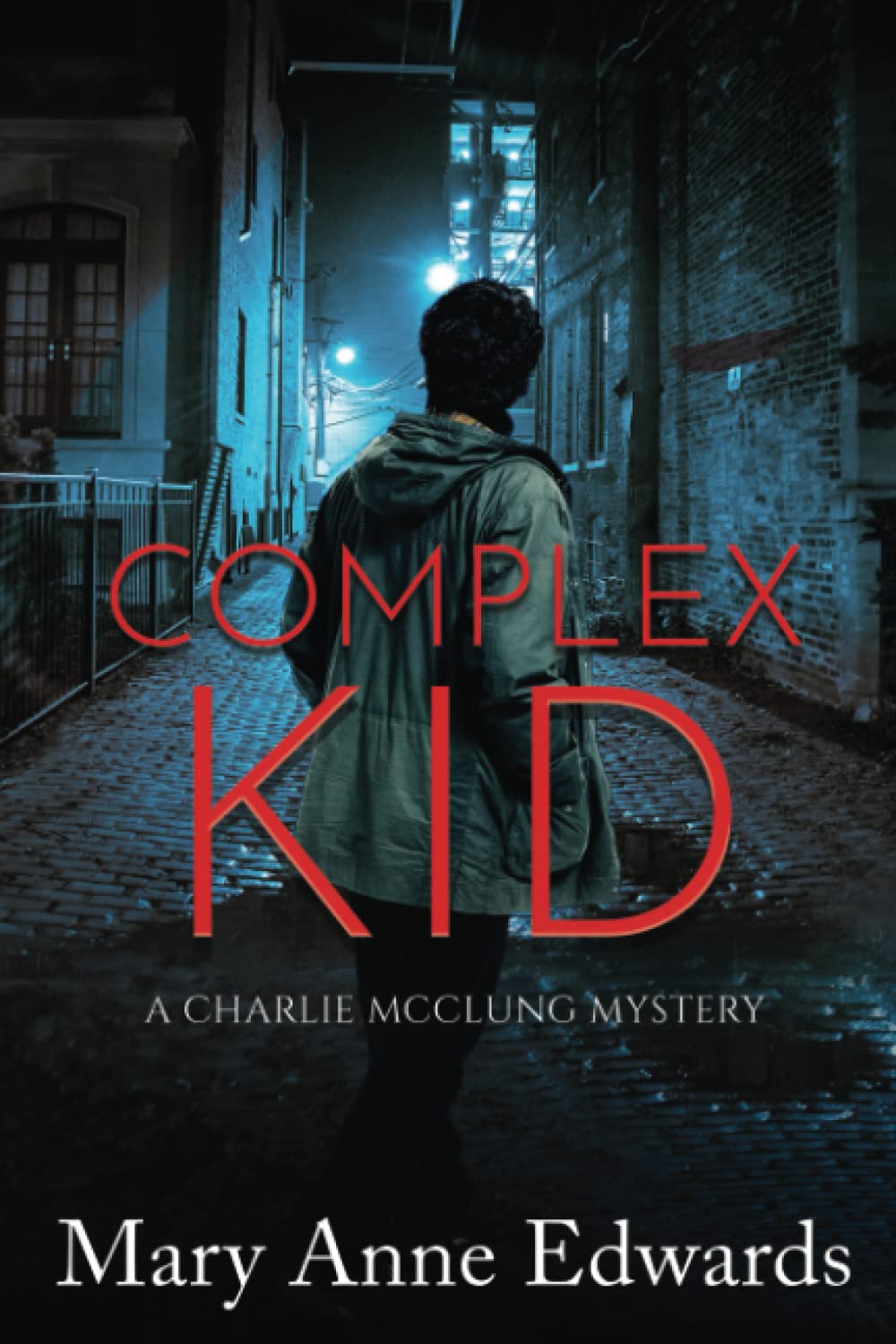 Complex Kid: A Charlie McClung Mystery by Mary Anne Edwards | Goodreads