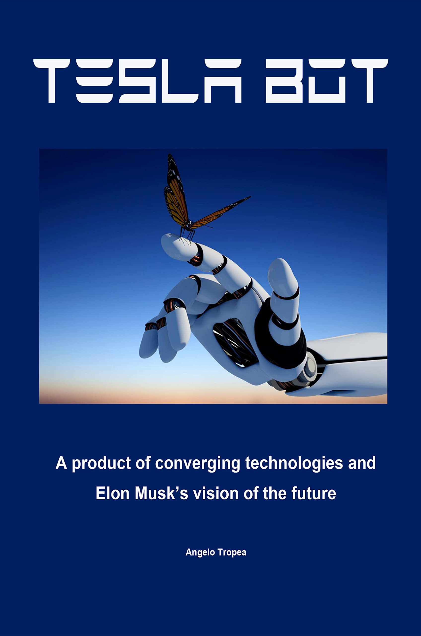 Tesla Bot: A product of converging technologies and Elon Musk’s vision ...