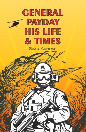 General Payday-His Life & Times by Saad Ashraf | Goodreads