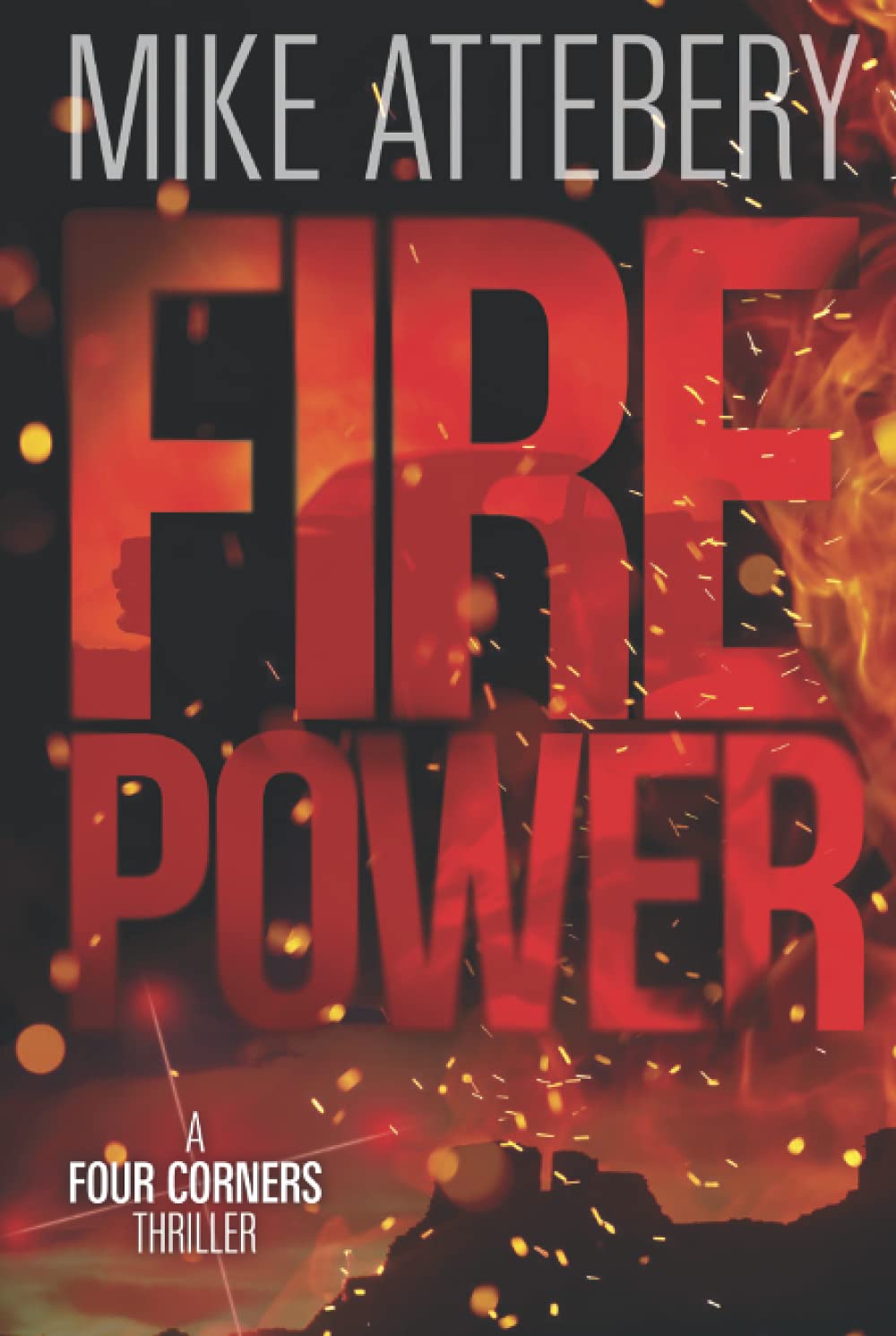 Firepower (Four Corners Thrillers) by Mike Attebery | Goodreads