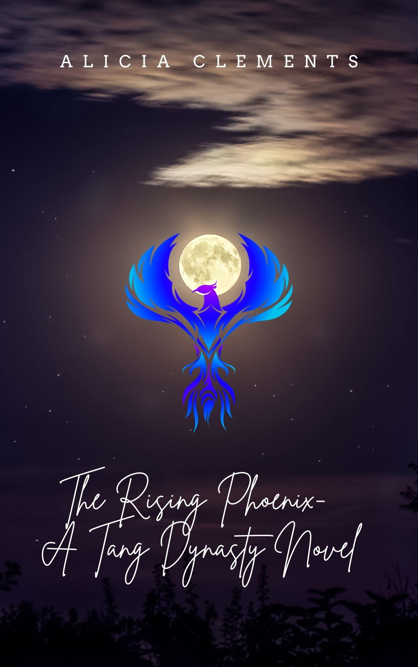 The Rising Phoenix - A Tang Dynasty Novel by Alicia Clements | Goodreads