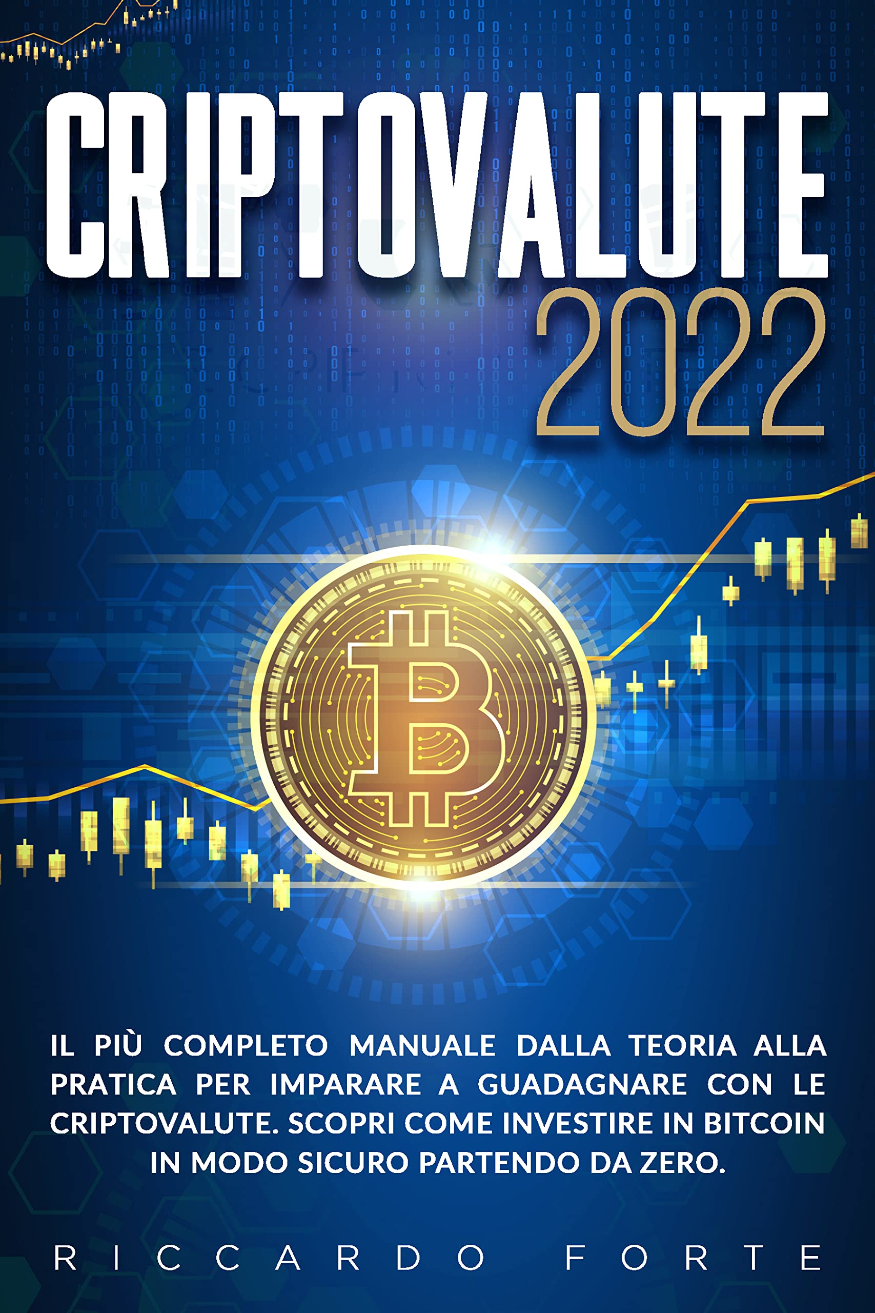 Investire in Criptovalute 2023: Il Più Completo Manuale Dalla Teoria ...