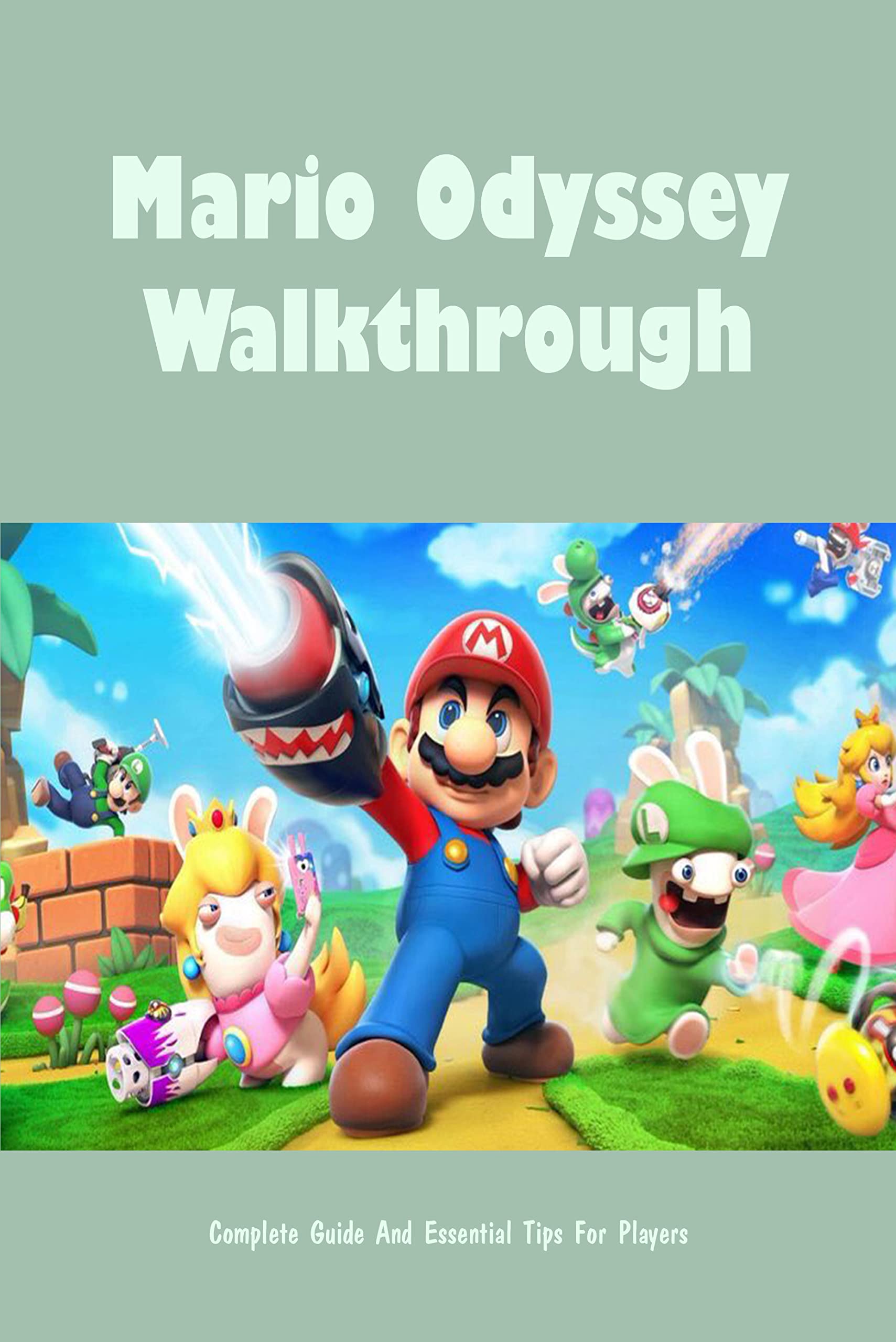 Mario Odyssey Walkthrough: Complete Guide And Essential Tips For ...