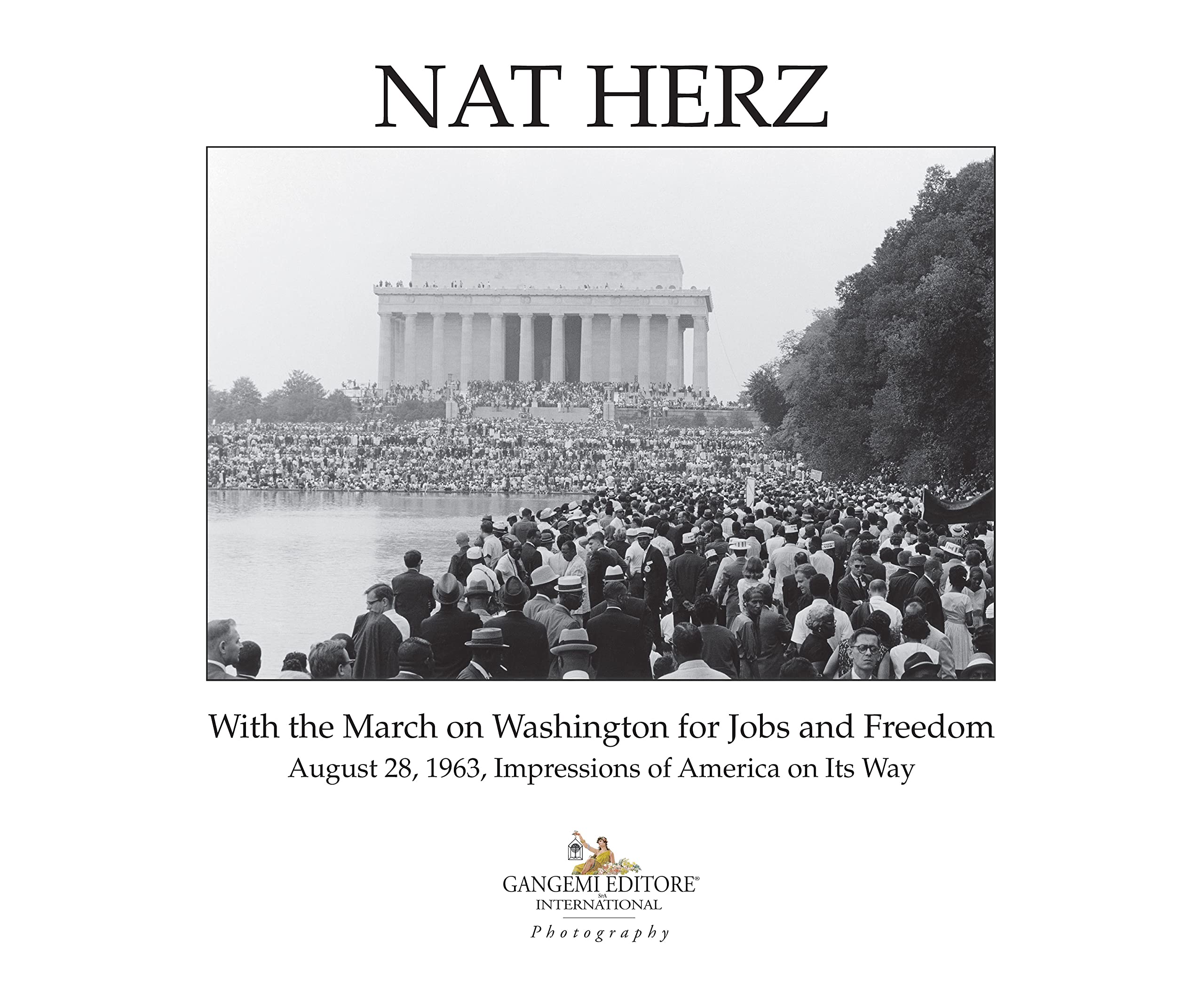 Nat Herz. With the March on Washington for Jobs and Freedom ...