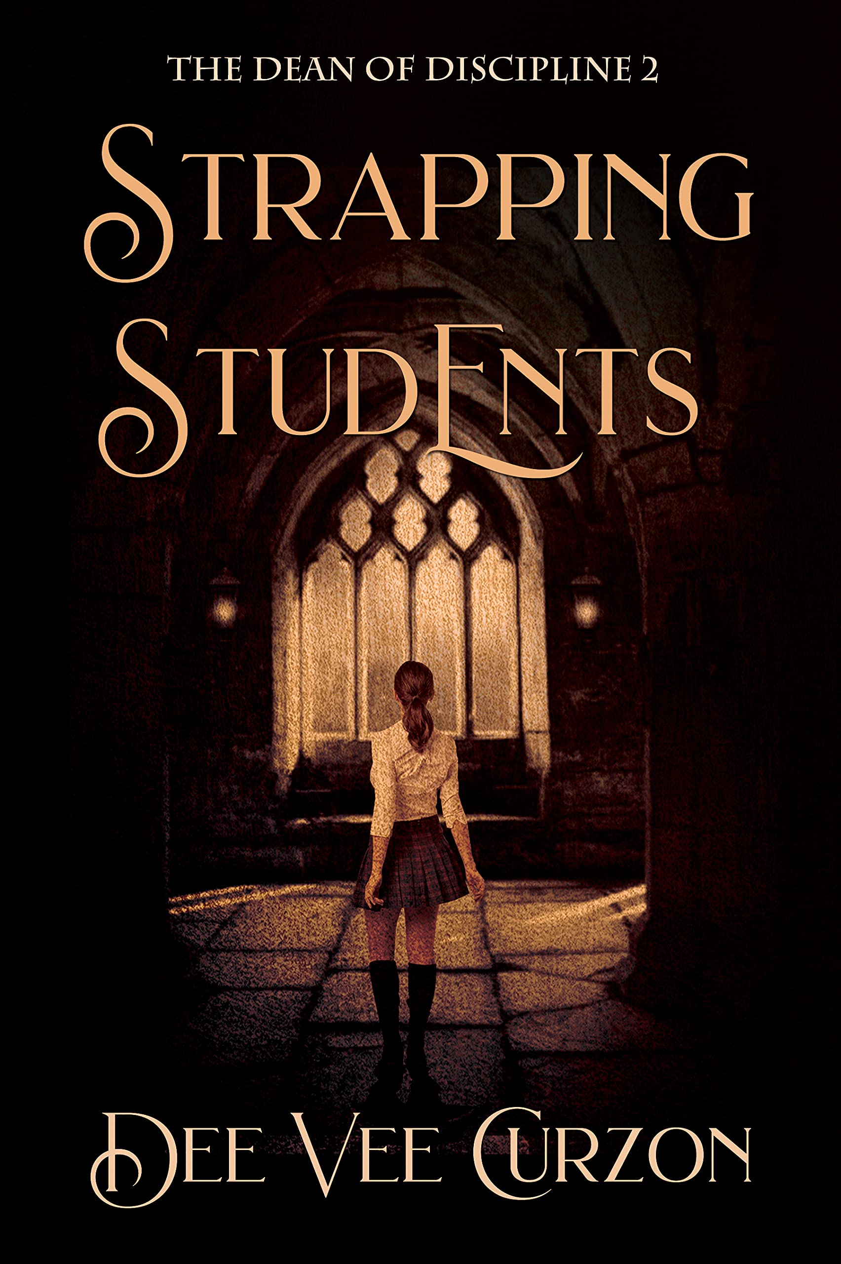 STRAPPING STUDENTS: THE DEAN OF DISCIPLINE 2 by Dee Vee Curzon | Goodreads