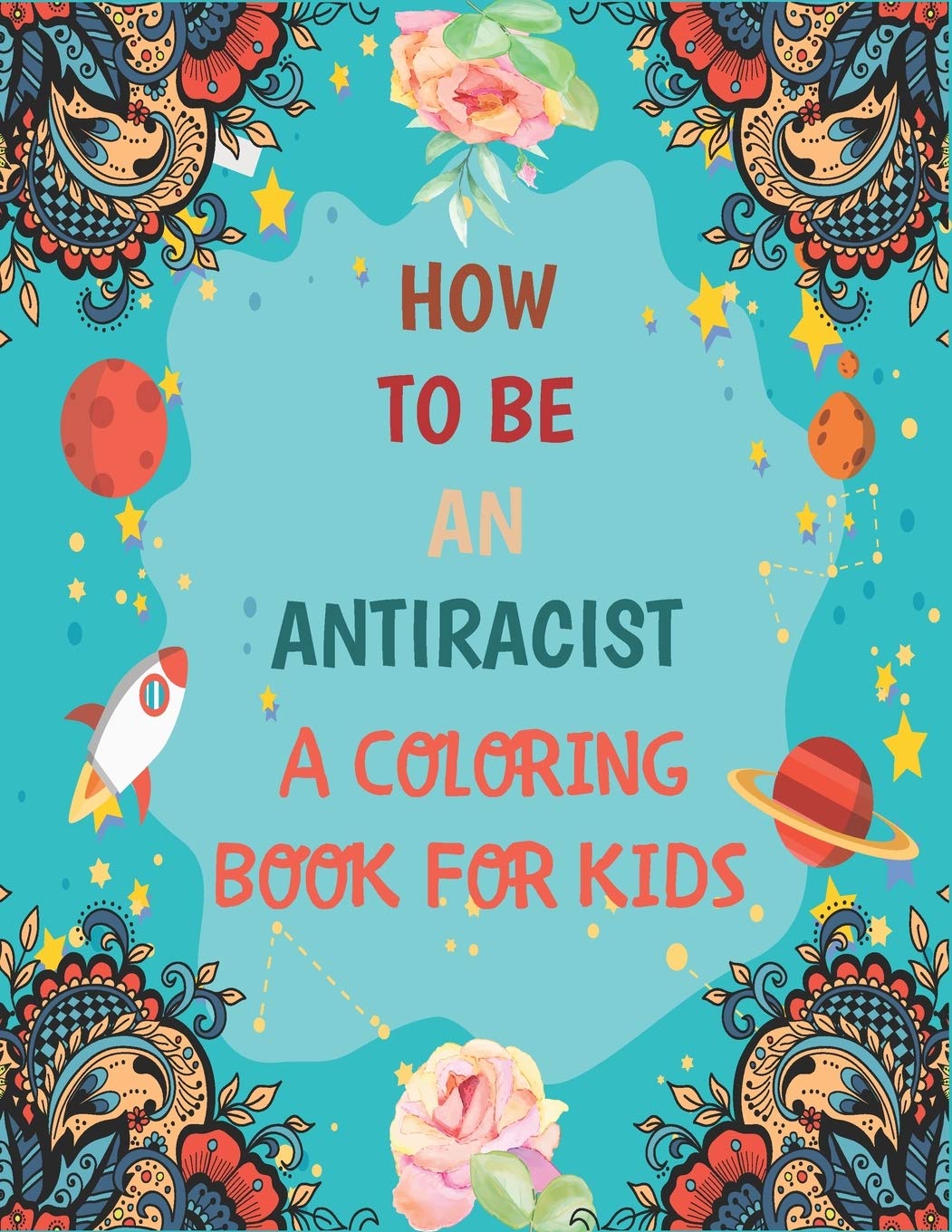 How To Be An Antiracist Coloring Book For kids: Different but Equal, We ...