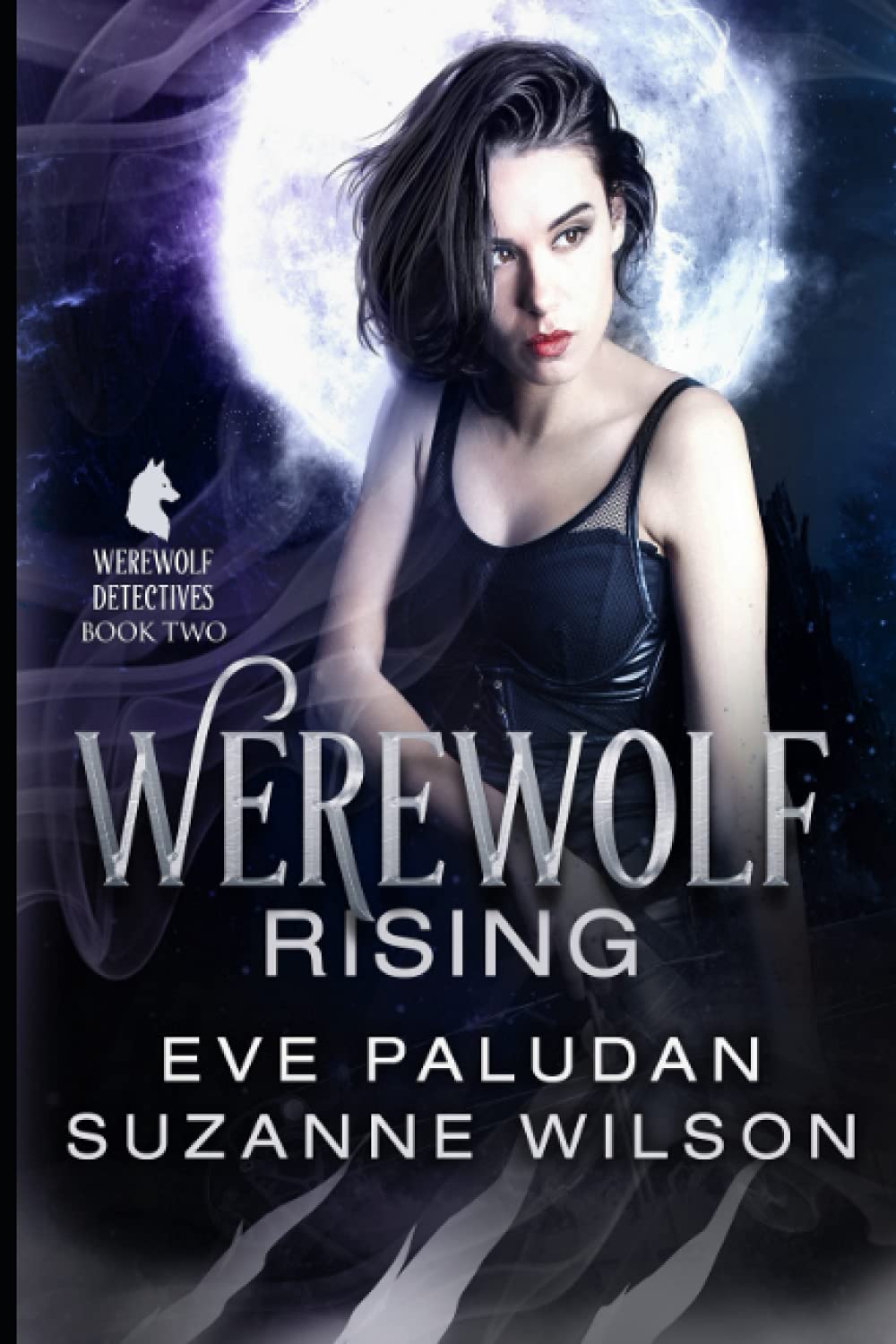Werewolf Rising (The Werewolf Detectives) by Eve Paludan | Goodreads