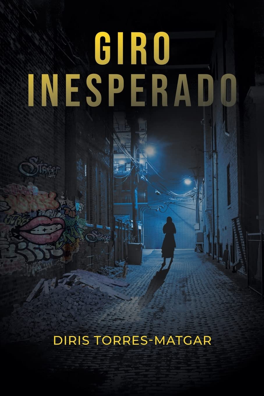 Giro Inesperado (Spanish Edition) by Diris Torres-Matgar | Goodreads