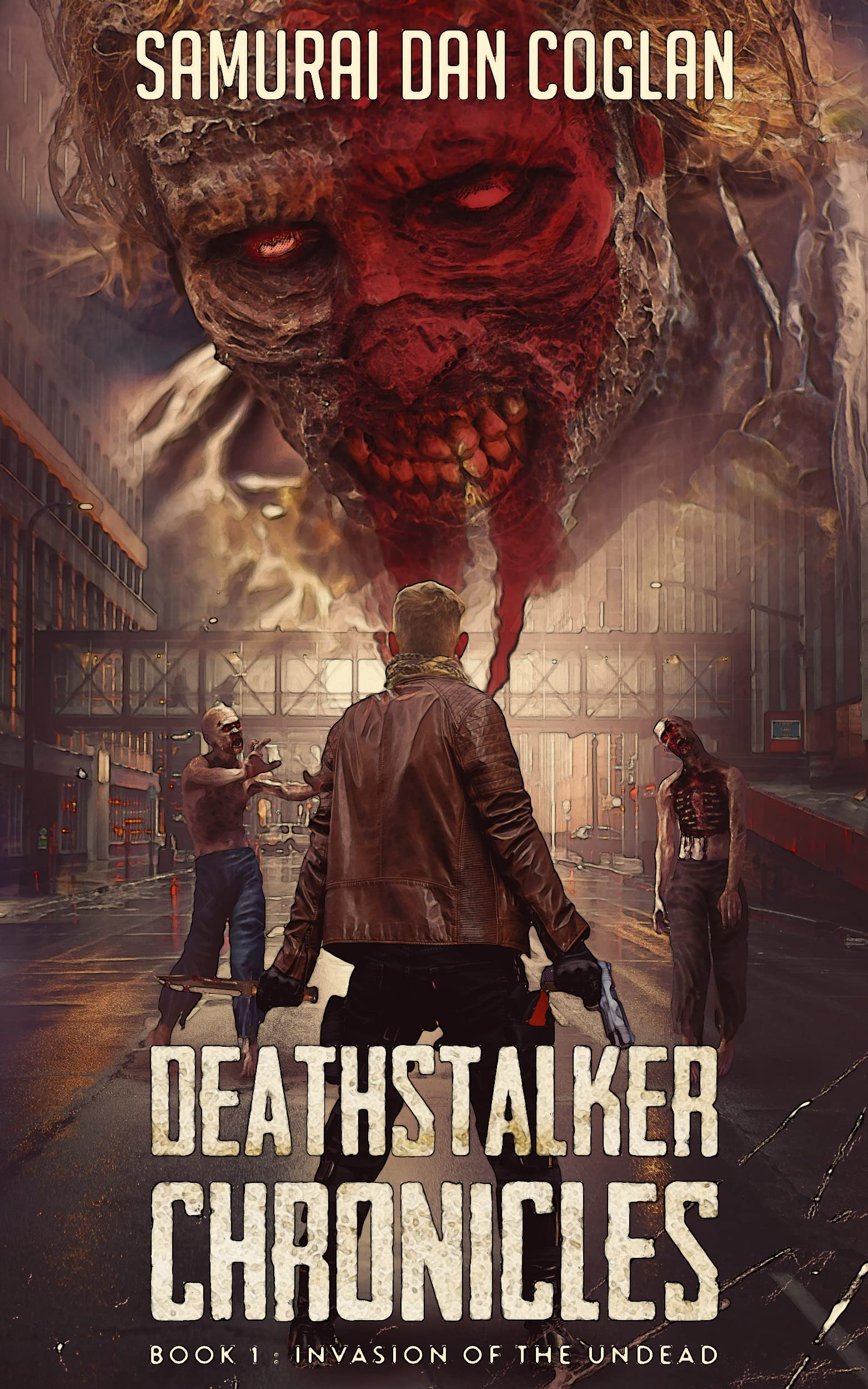 Deathstalker Chronicles: Book 1: Invasion of the Undead by Samurai Dan ...