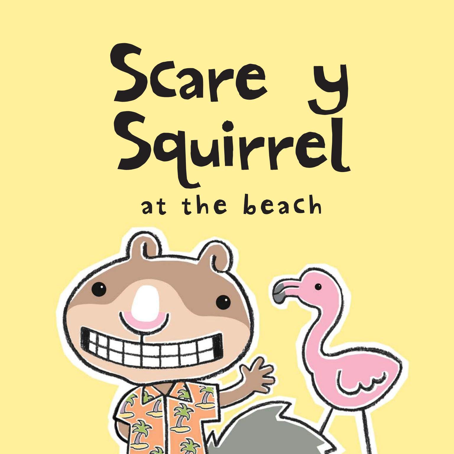Scaredy Squirrel at the Beach (Scaredy Squirrel #3) by Mélanie Watt ...