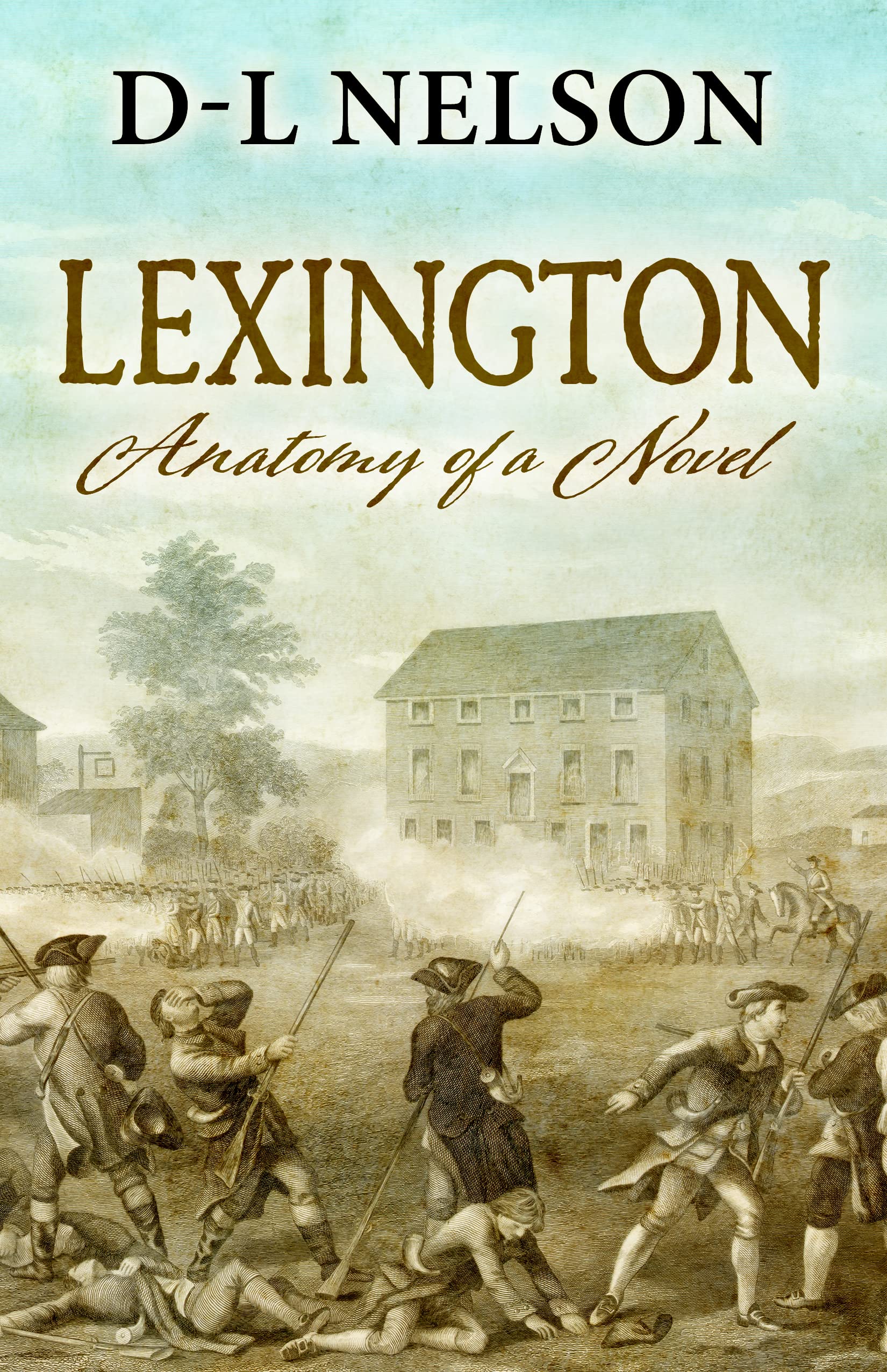Lexington: Anatomy of a Novel by D-L Nelson | Goodreads