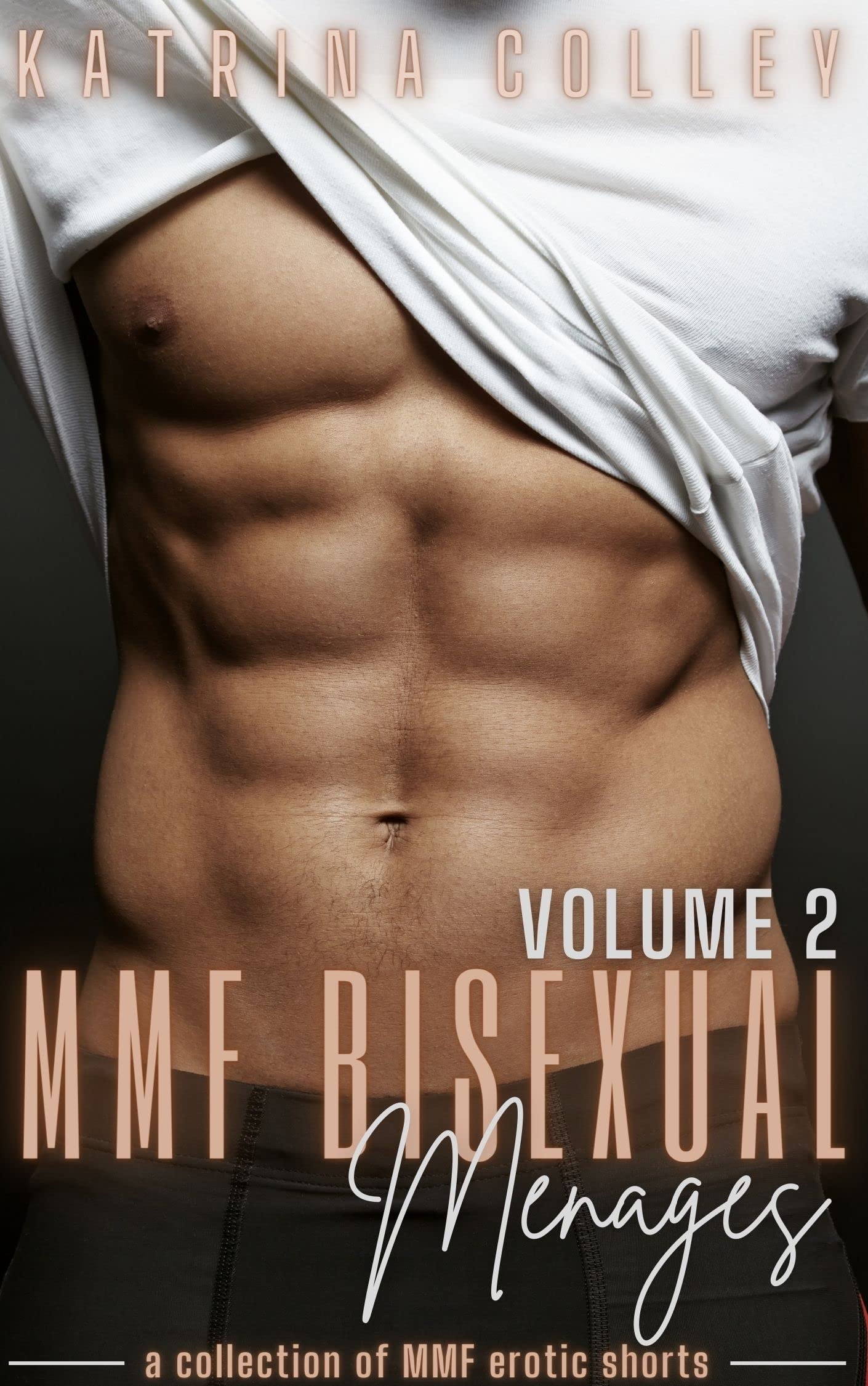MMF Bisexual Menage 4-Story Bundle: Volume 2 by Katrina Colley | Goodreads