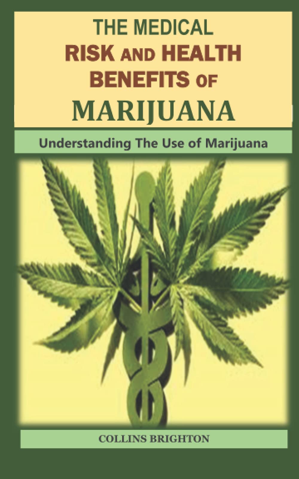 THE MEDICAL RISK AND HEALTH BENEFITS OF MARIJUANA (CANNABIS ...