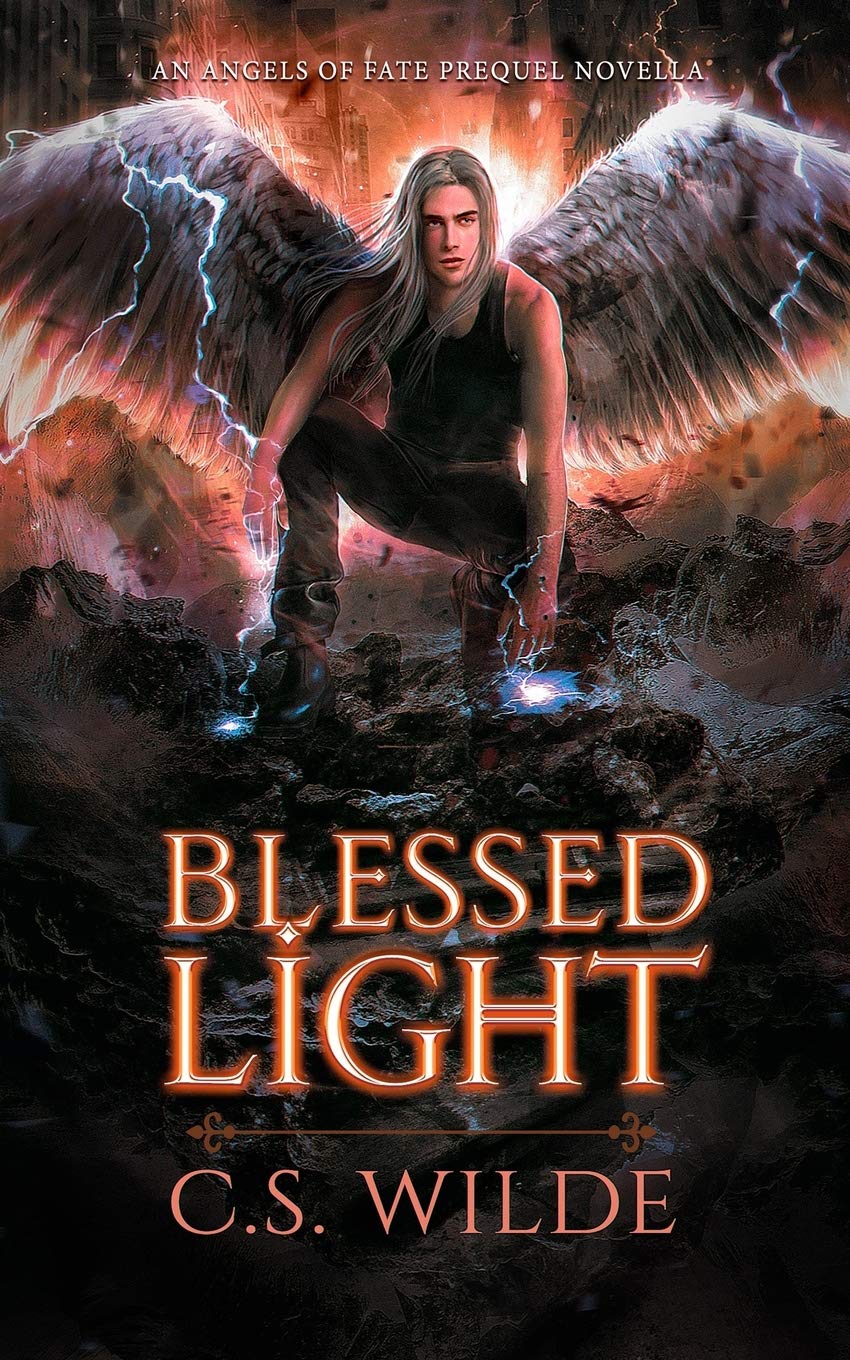 Blessed Light: An Angels of Fate Prequel Novella by C.S. Wilde | Goodreads