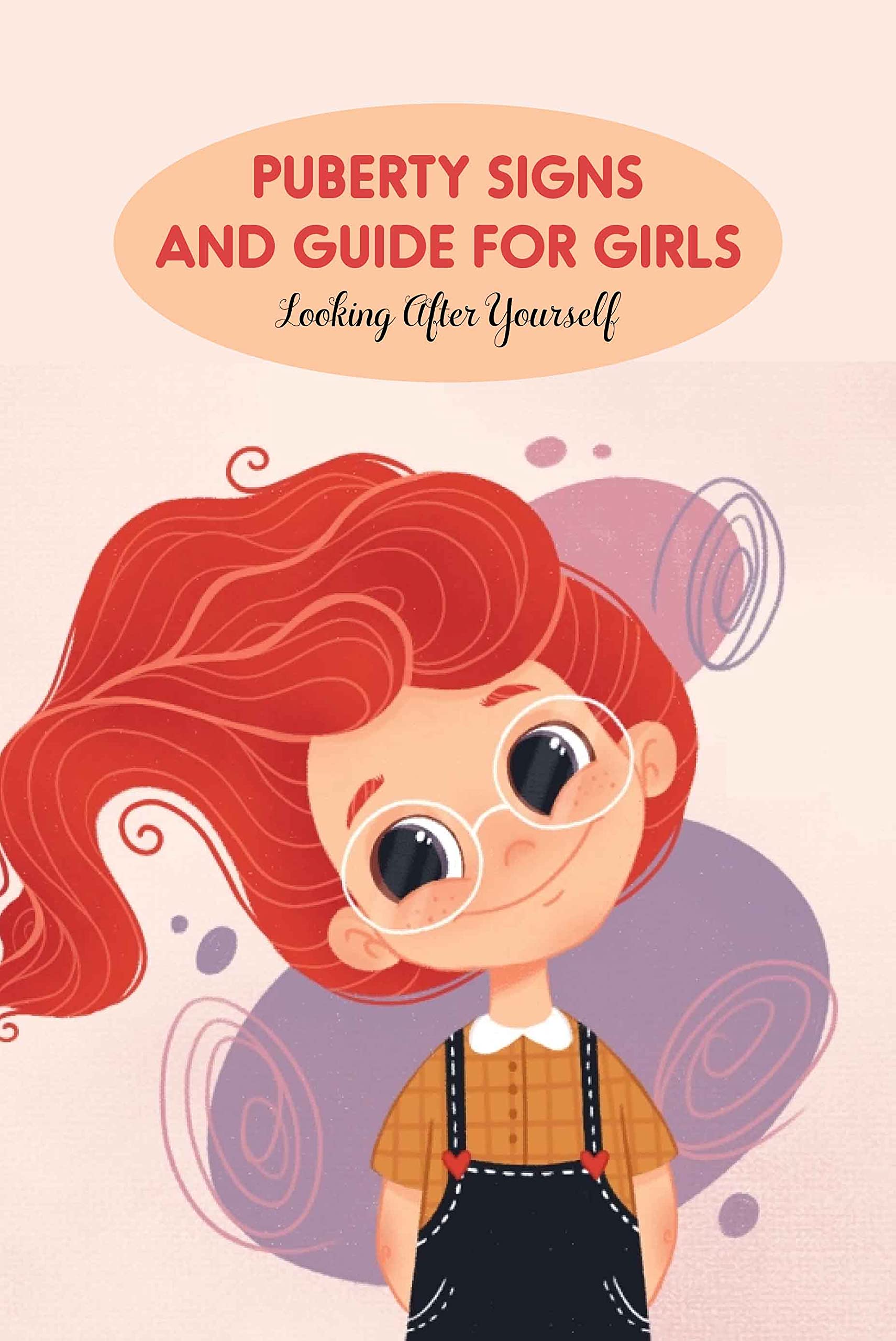Puberty Signs and Guide for Girls: Looking After Yourself by Mikel ...