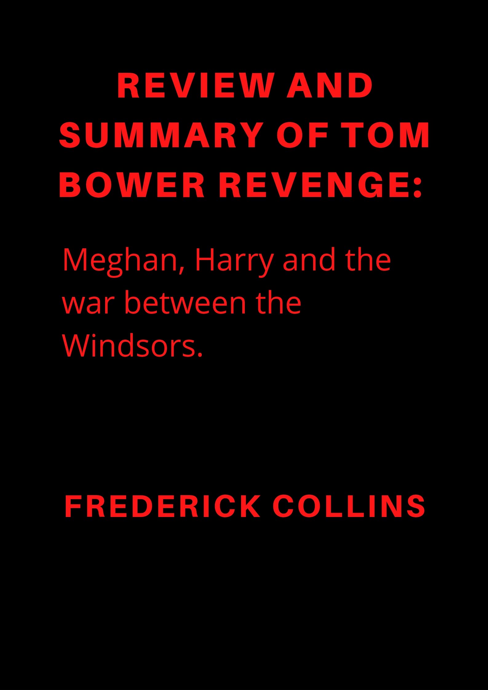 REVIEW AND SUMMARY OF TOM BOWER REVENGE: : Meghan, Harry and the war ...