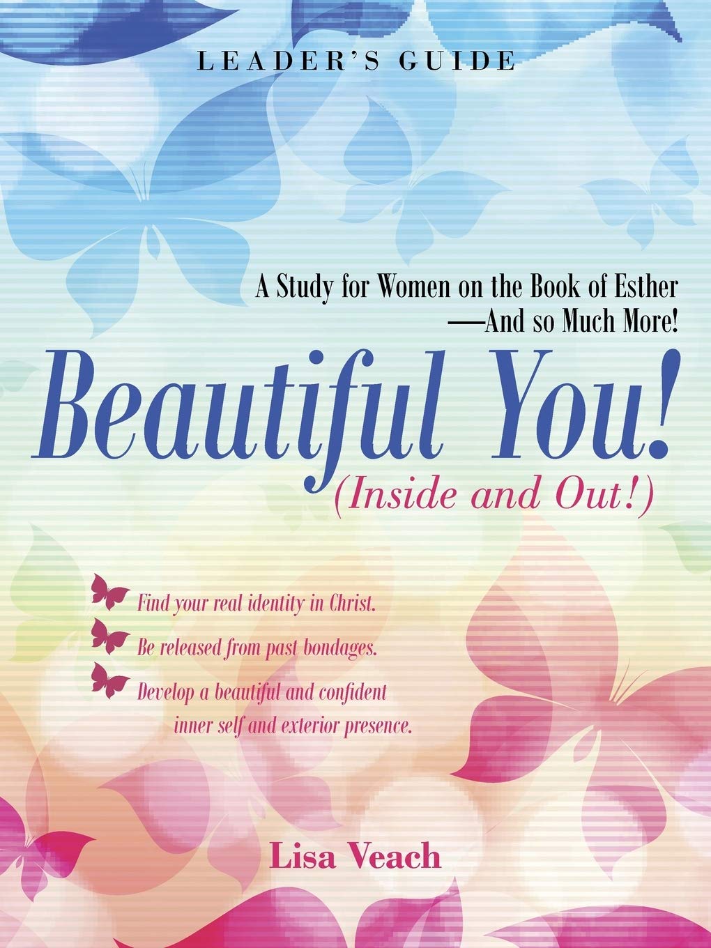 Beautiful You! (Inside and Out!): A Study for Women on the Book of ...