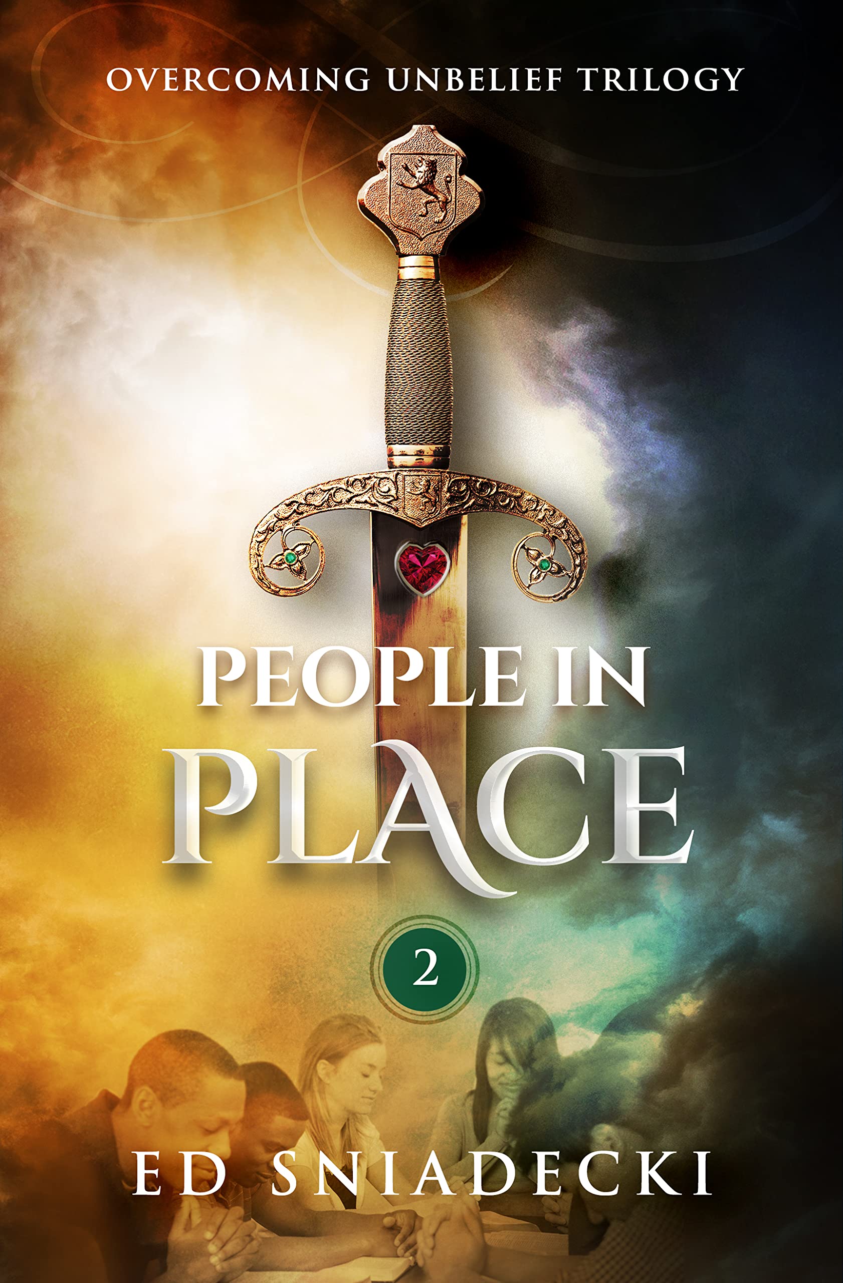 Overcoming Unbelief Trilogy: People In Place by Ed Sniadecki | Goodreads