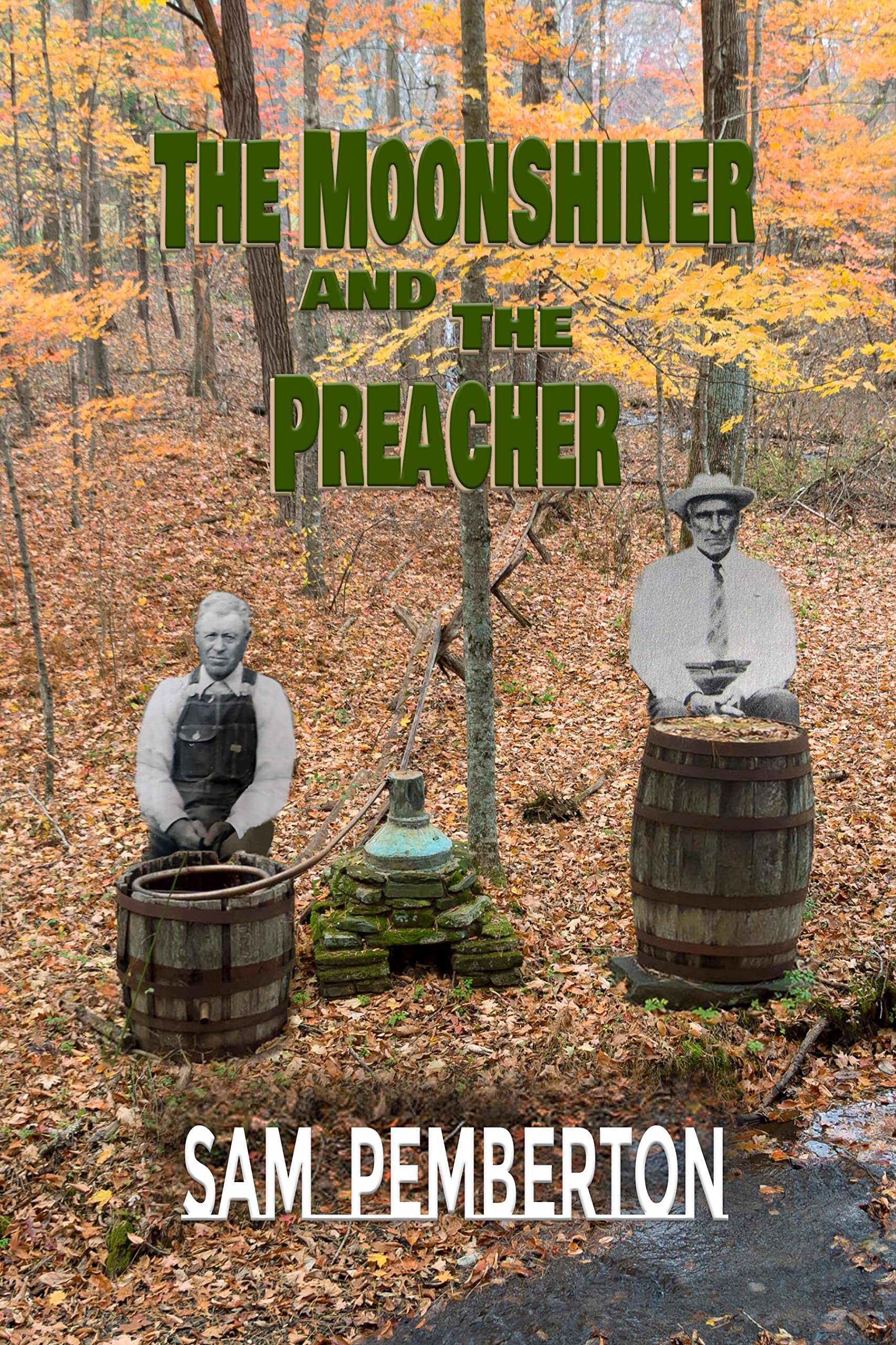 The Moonshiner and the Preacher by Sam Pemberton | Goodreads