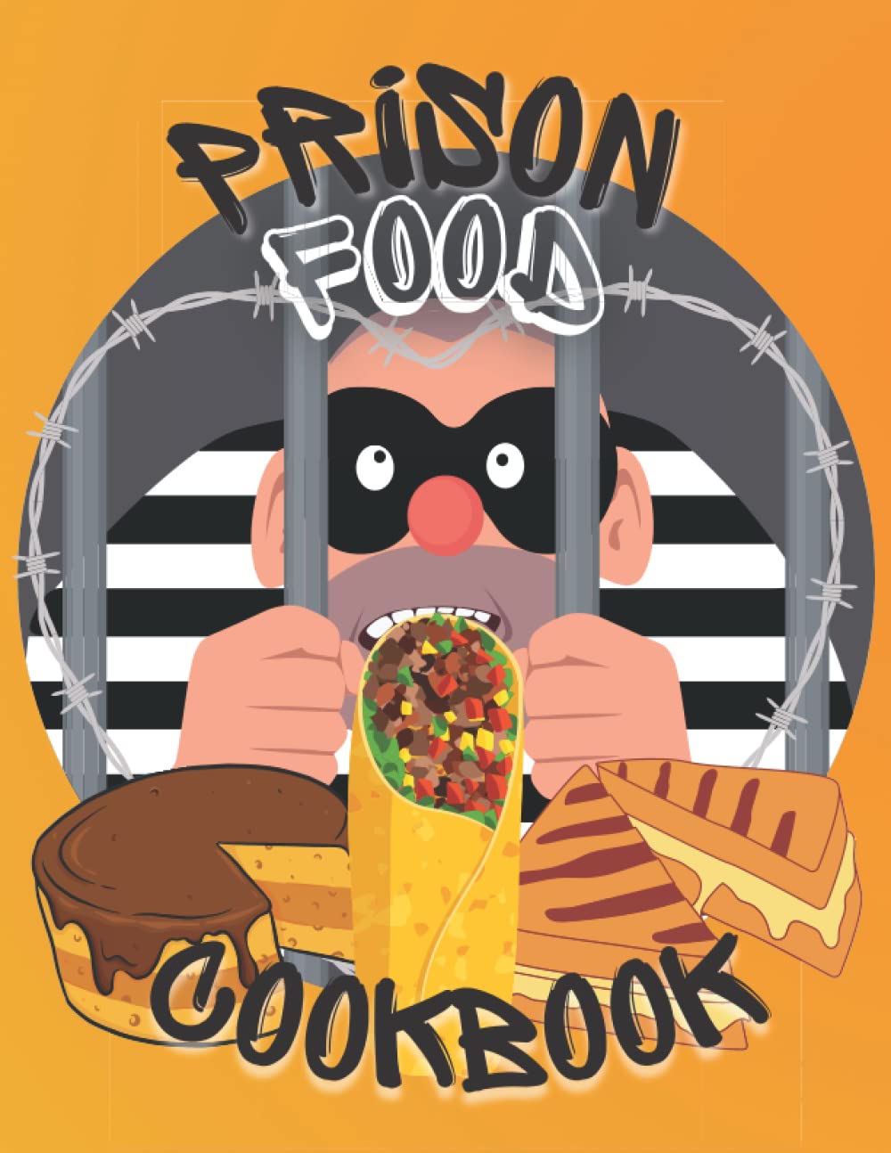 Prison Food Cookbook: Jail Recipes by Swan Song Script | Goodreads