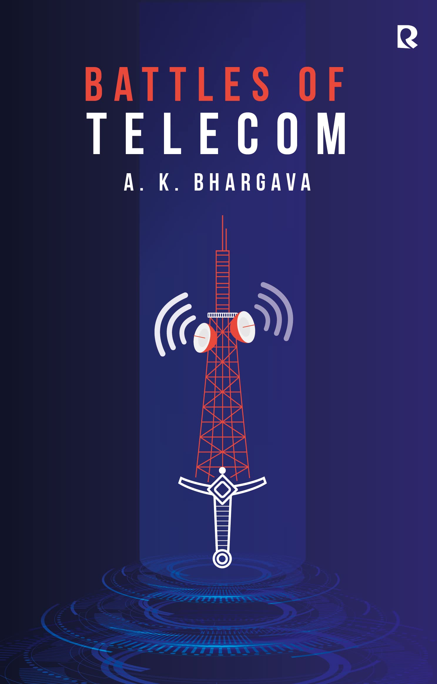 Battles of Telecom by A.K. Bhargava | Goodreads