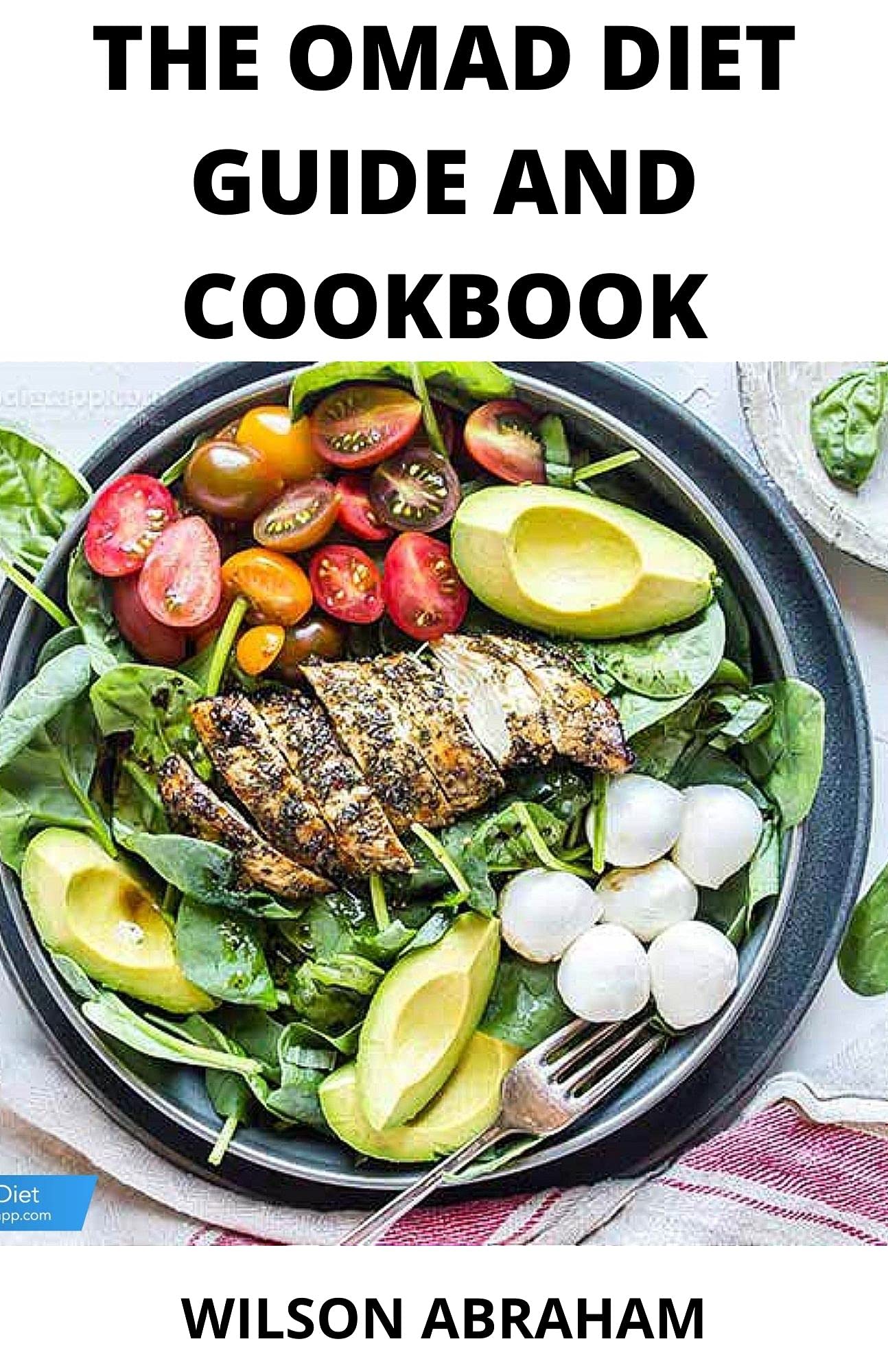 The OMAD Diet Guide And Cookbook: Delicious & Nutritious One Meal A Day ...