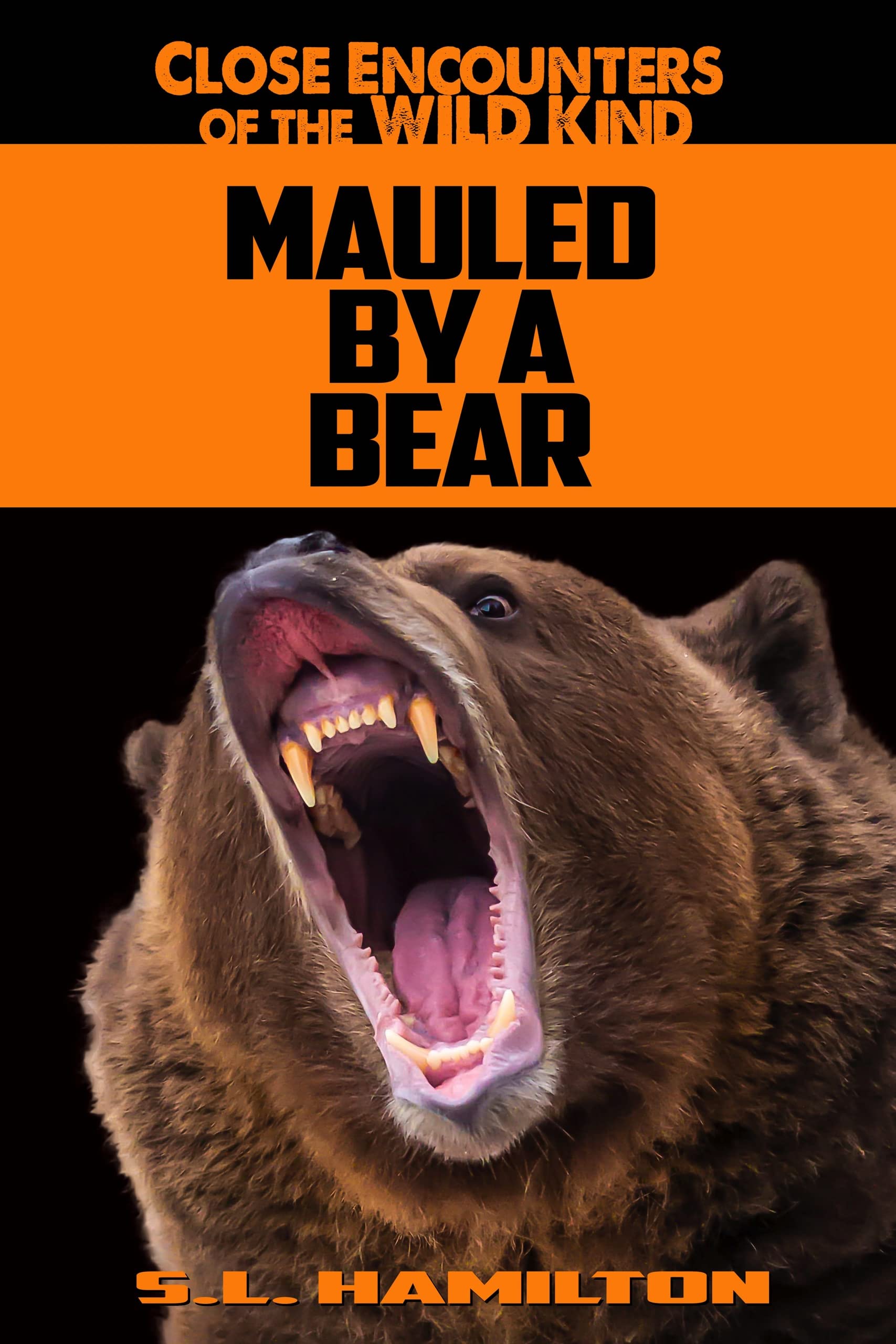 Mauled by a Bear (Close Encounters of the Wild Kind) by S.L. Hamilton ...