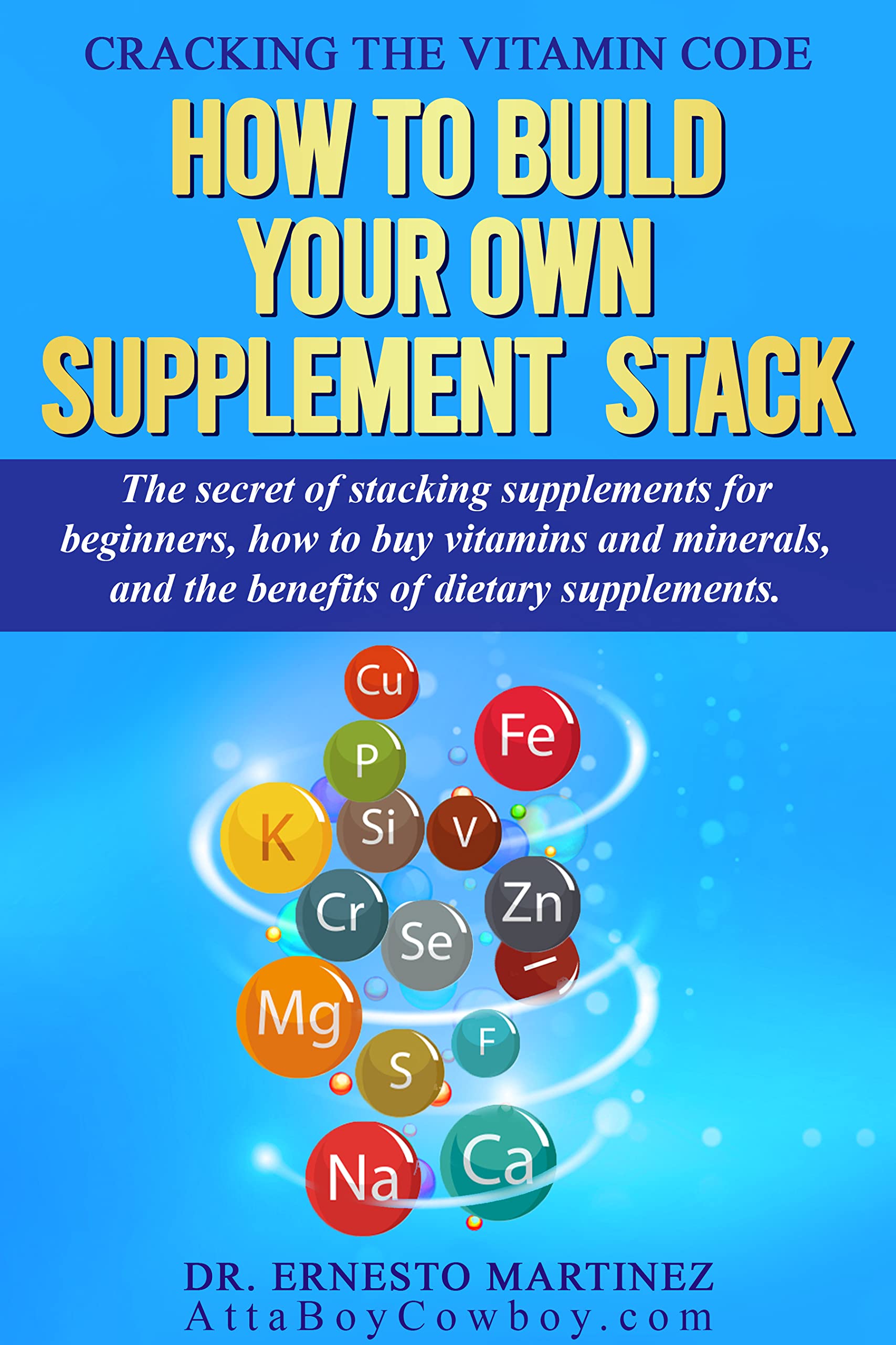 Cracking the Vitamin Code: How to Build your Own Supplement Stack. The ...
