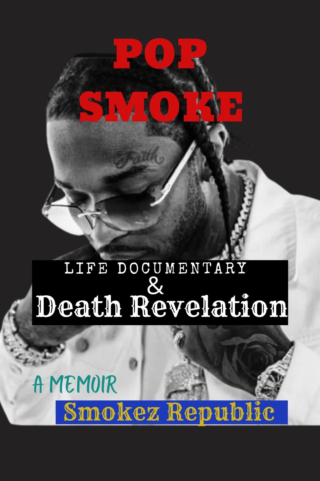 POP SMOKE [RAPPER] LIFE DOCUMENTARY/MEMOIR : by Smokez Republic | Goodreads