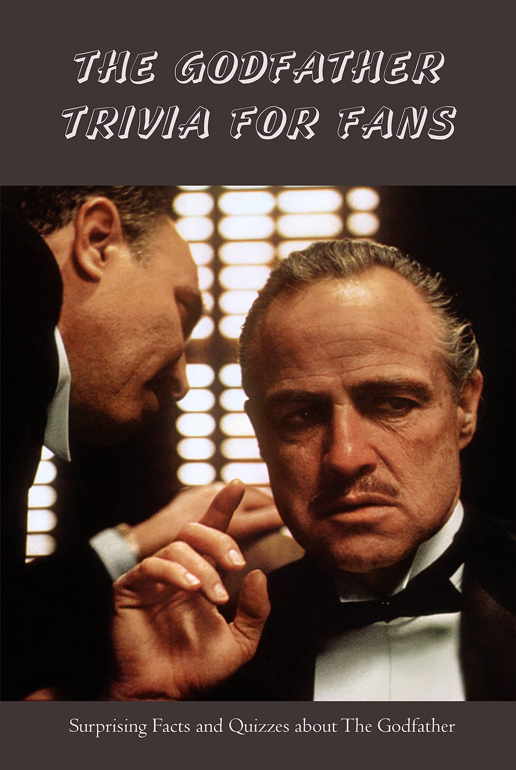 The Godfather Trivia for Fans: Surprising Facts and Quizzes about The ...