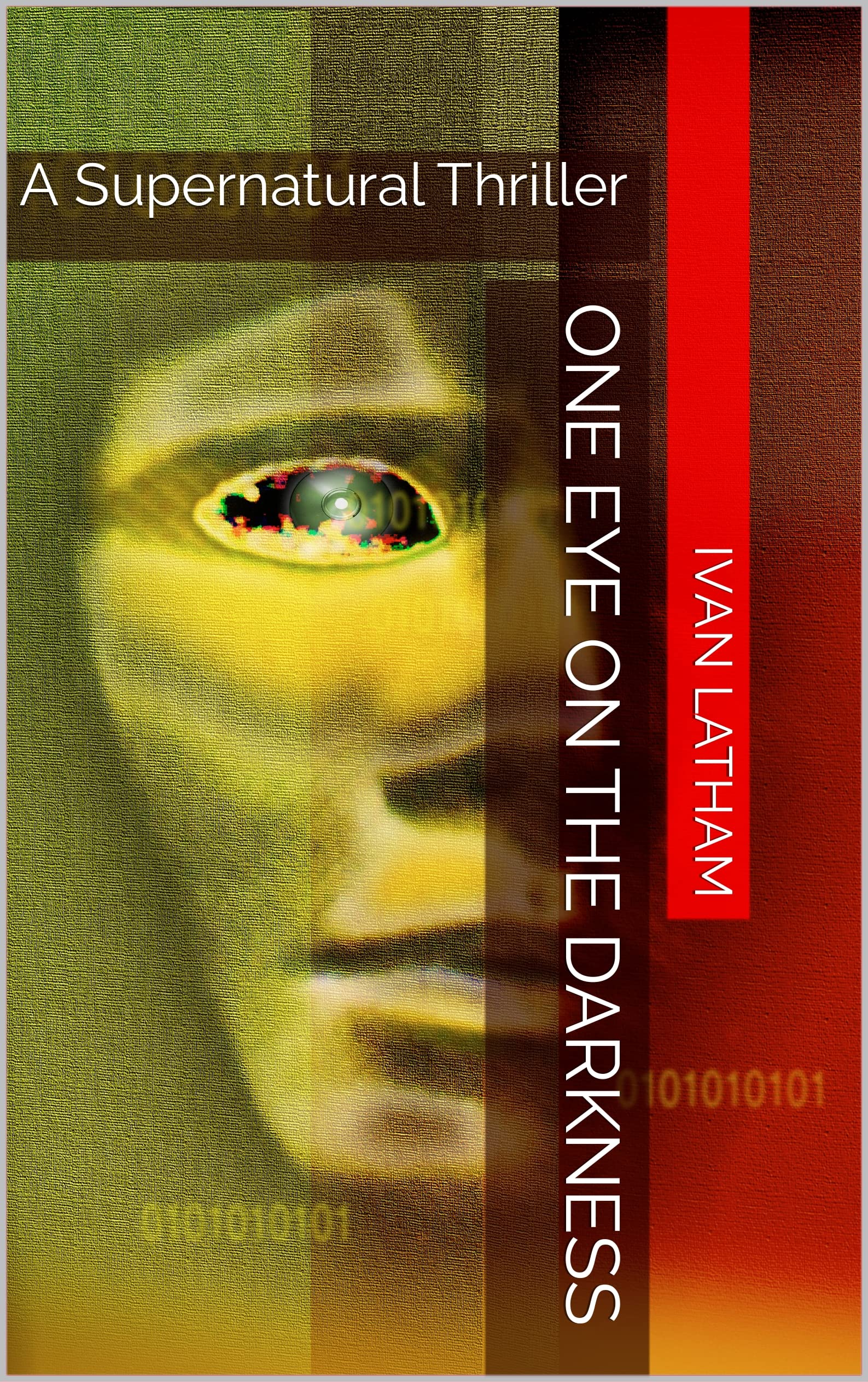One Eye On The Darkness: A Supernatural Thriller by Ivan Latham | Goodreads