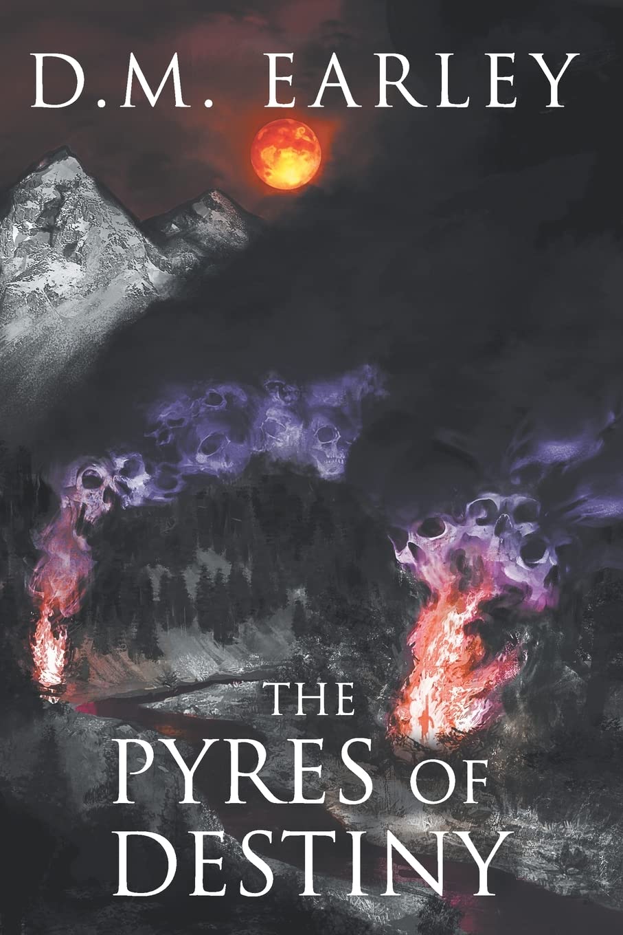 The Pyres of Destiny (Call of Destiny) by D.M. Earley | Goodreads