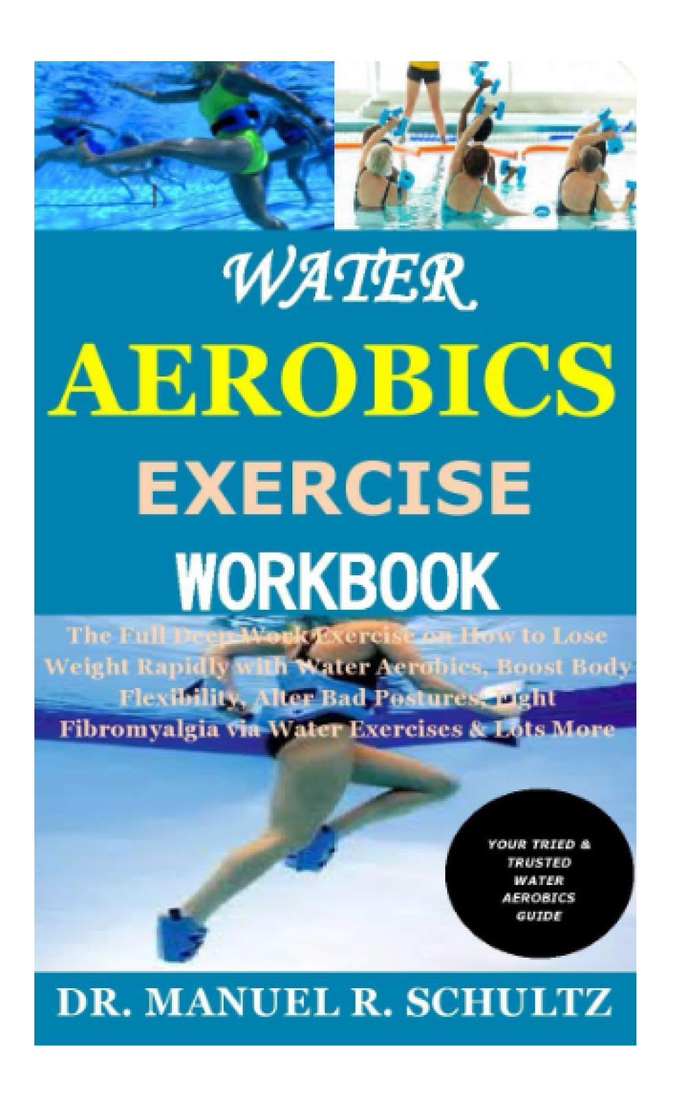 Water Aerobics Exercise Workbook: The Full Deep Work Exercise on How ...