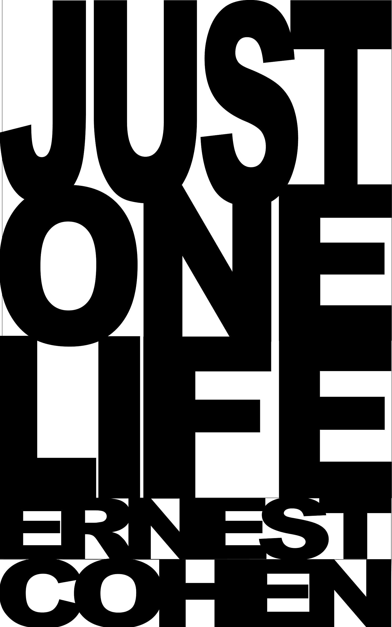 JUST ONE LIFE by Ernest Cohen | Goodreads