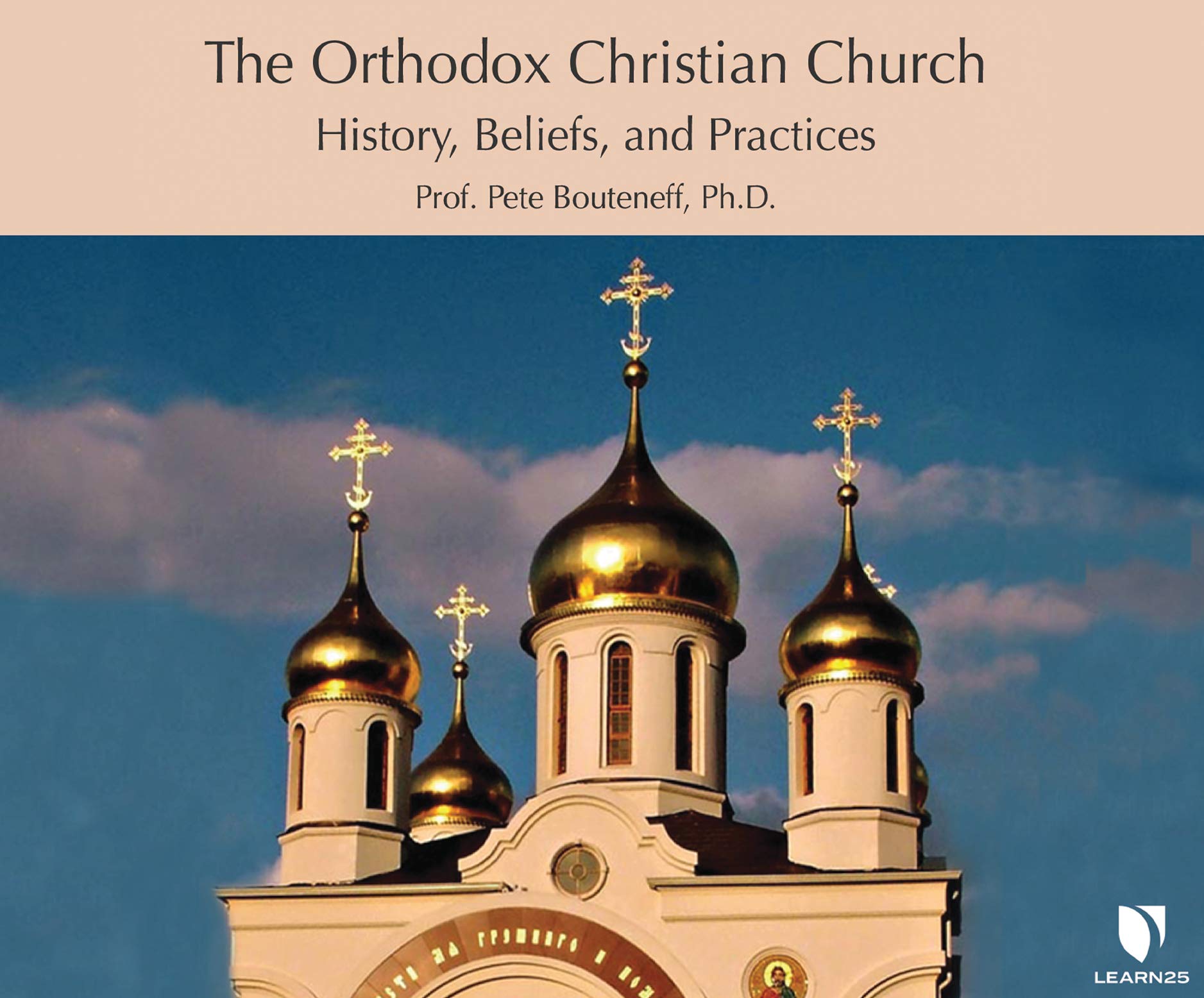 The Orthodox Christian Church: History, Beliefs, and Practices by Pete ...
