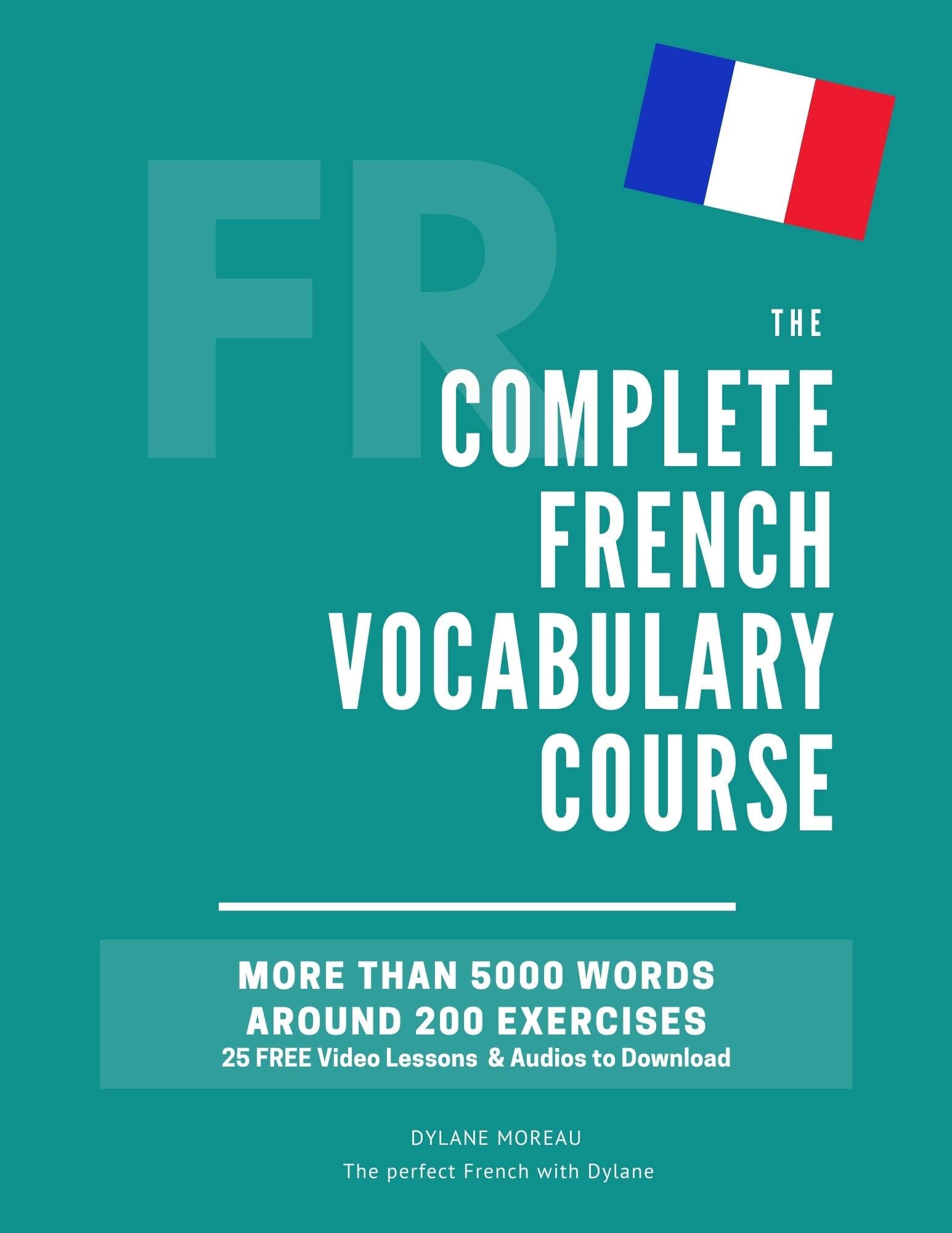 The Complete French Vocabulary Course: Learn 5000 words in context ...