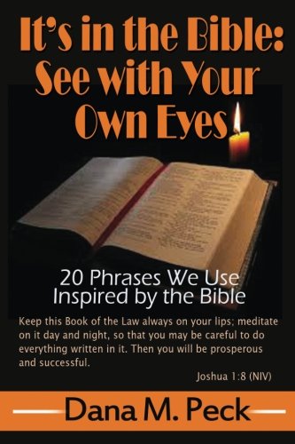 It’s in the Bible: See with Your Own Eyes: 20 Phrases We Use Inspired ...