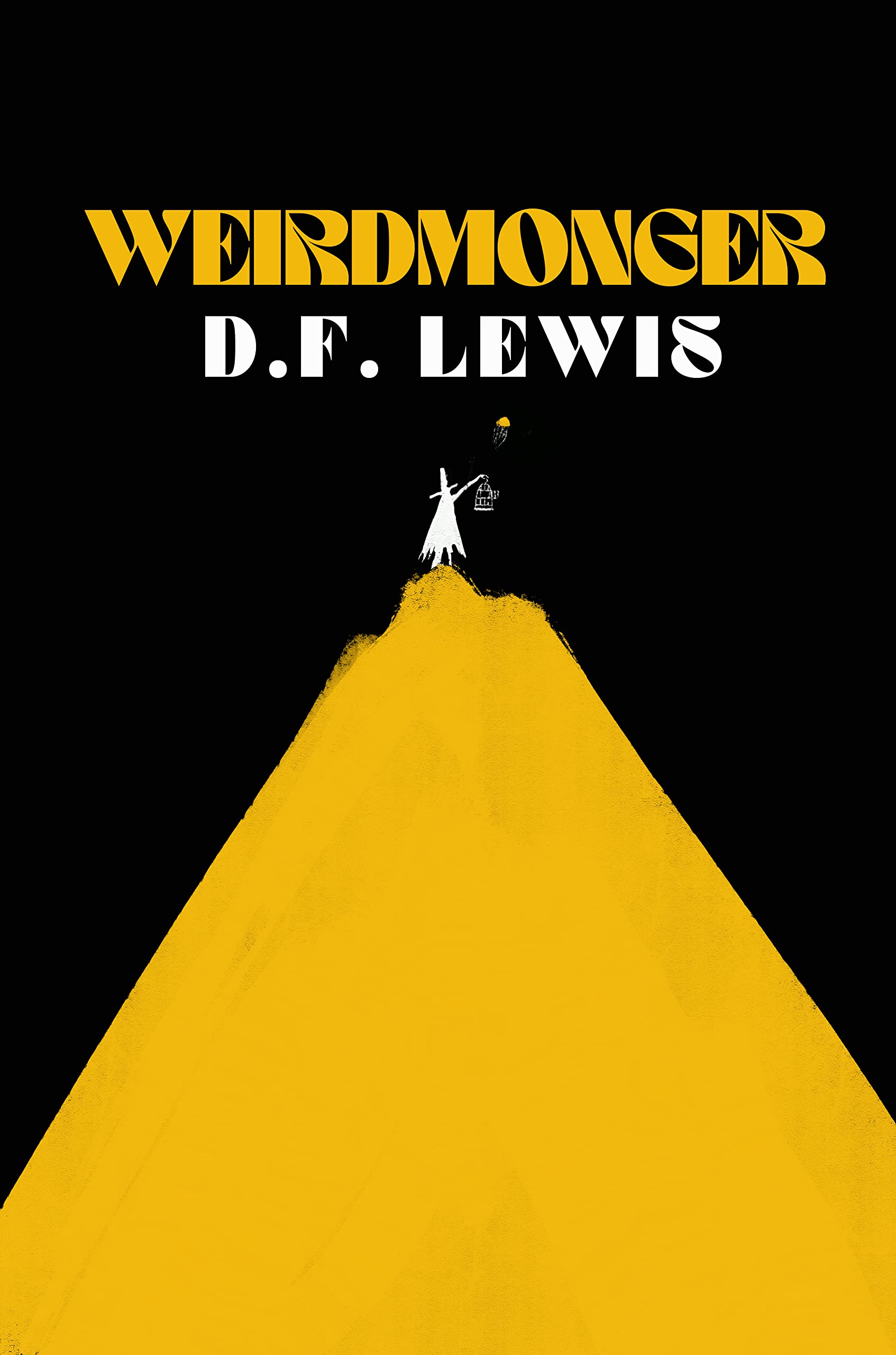 Weirdmonger by D.F. Lewis | Goodreads
