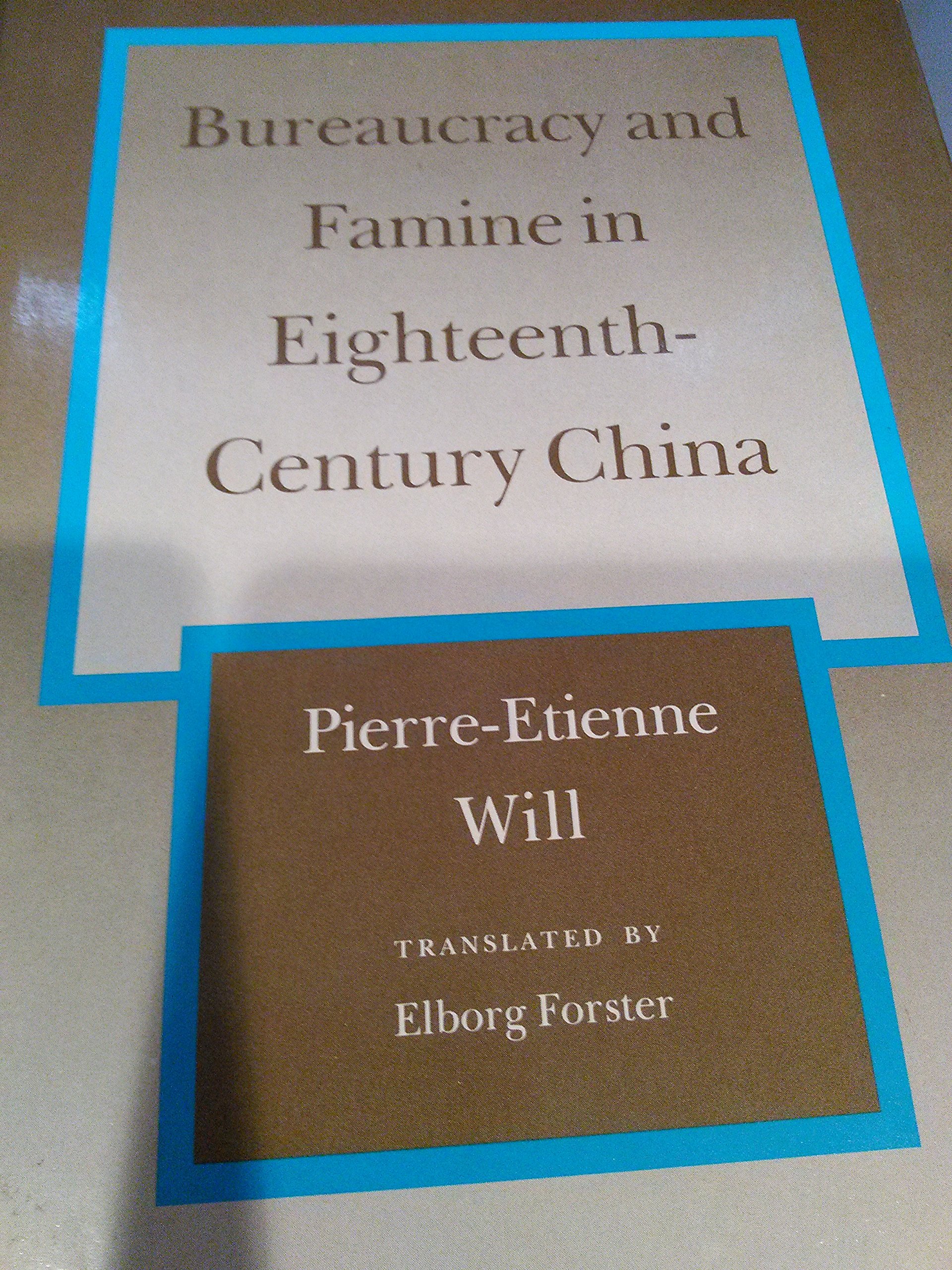 Bureaucracy and Famine in Eighteenth-Century China by Pierre-Etienne ...