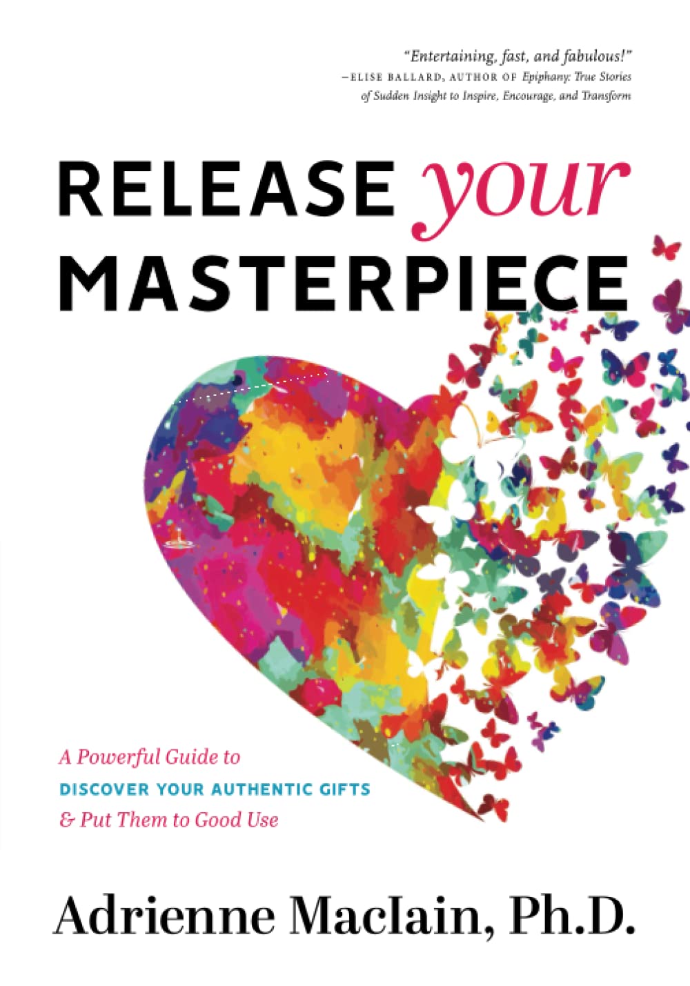 Release Your Masterpiece: A Powerful Guide To Discover Your Authentic ...