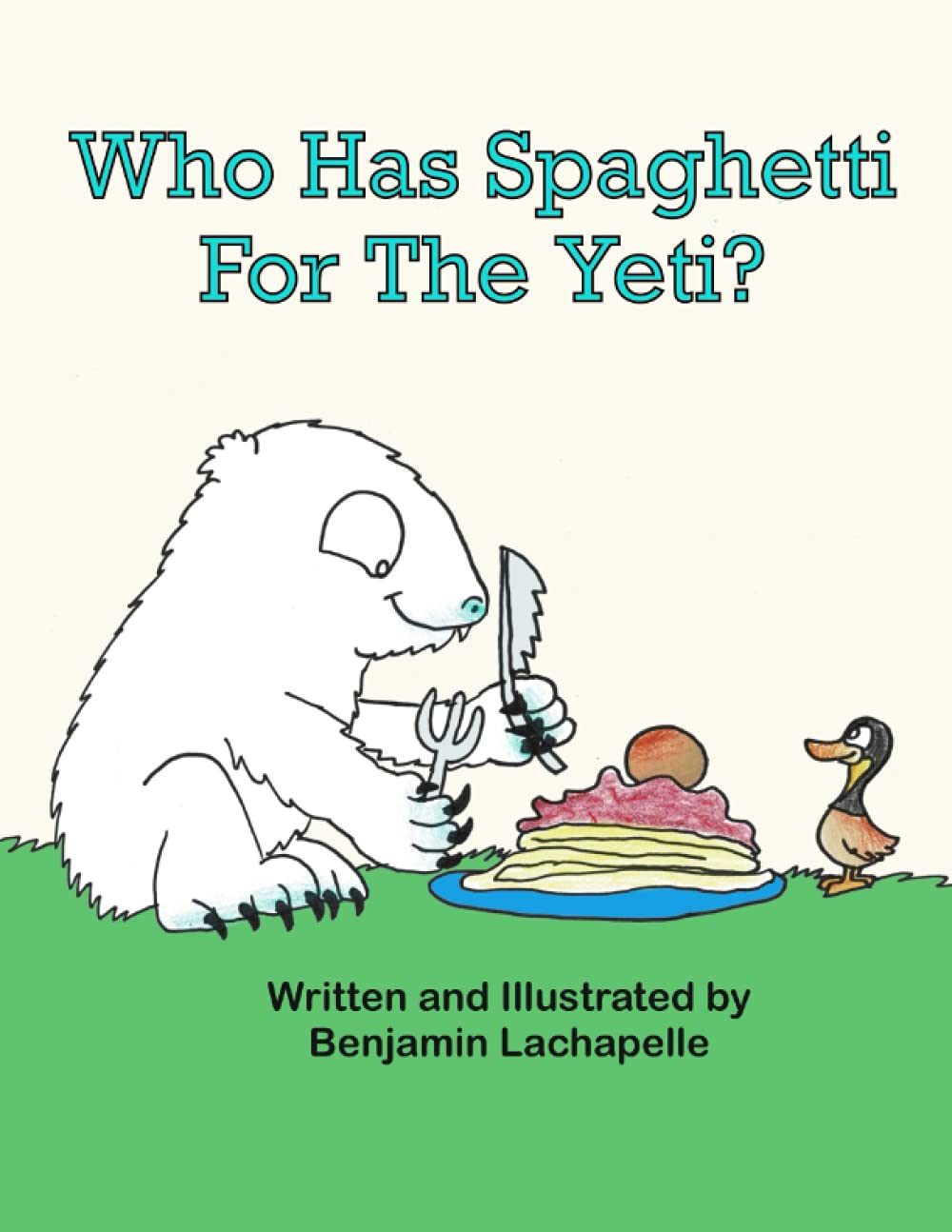 Who Has Spaghetti For The Yeti? by Benjamin Lachapelle | Goodreads