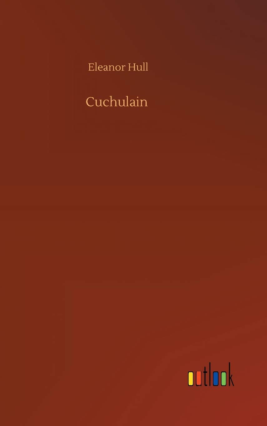 Cuchulain by Eleanor Hull | Goodreads