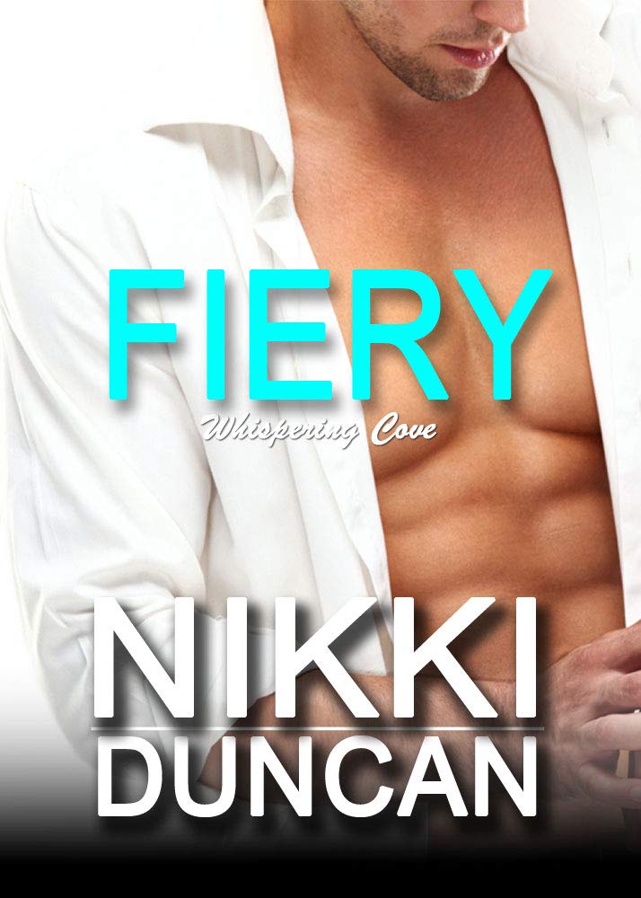 Fiery (Whispering Cove Book 4) by Nikki Duncan | Goodreads