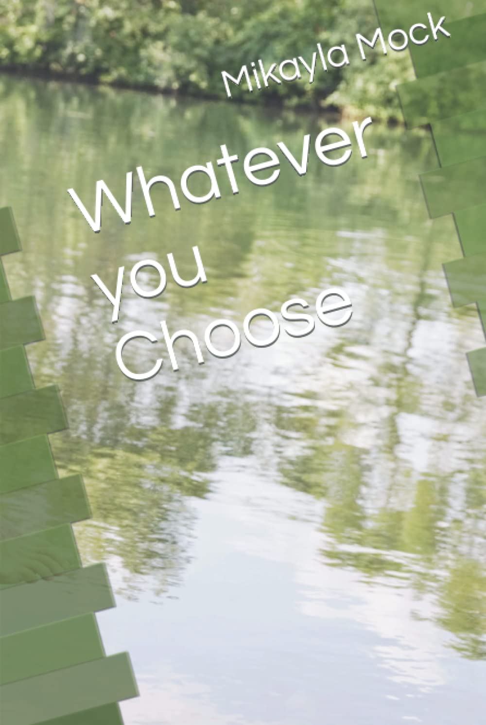 Whatever you Choose by Mikayla Mock | Goodreads