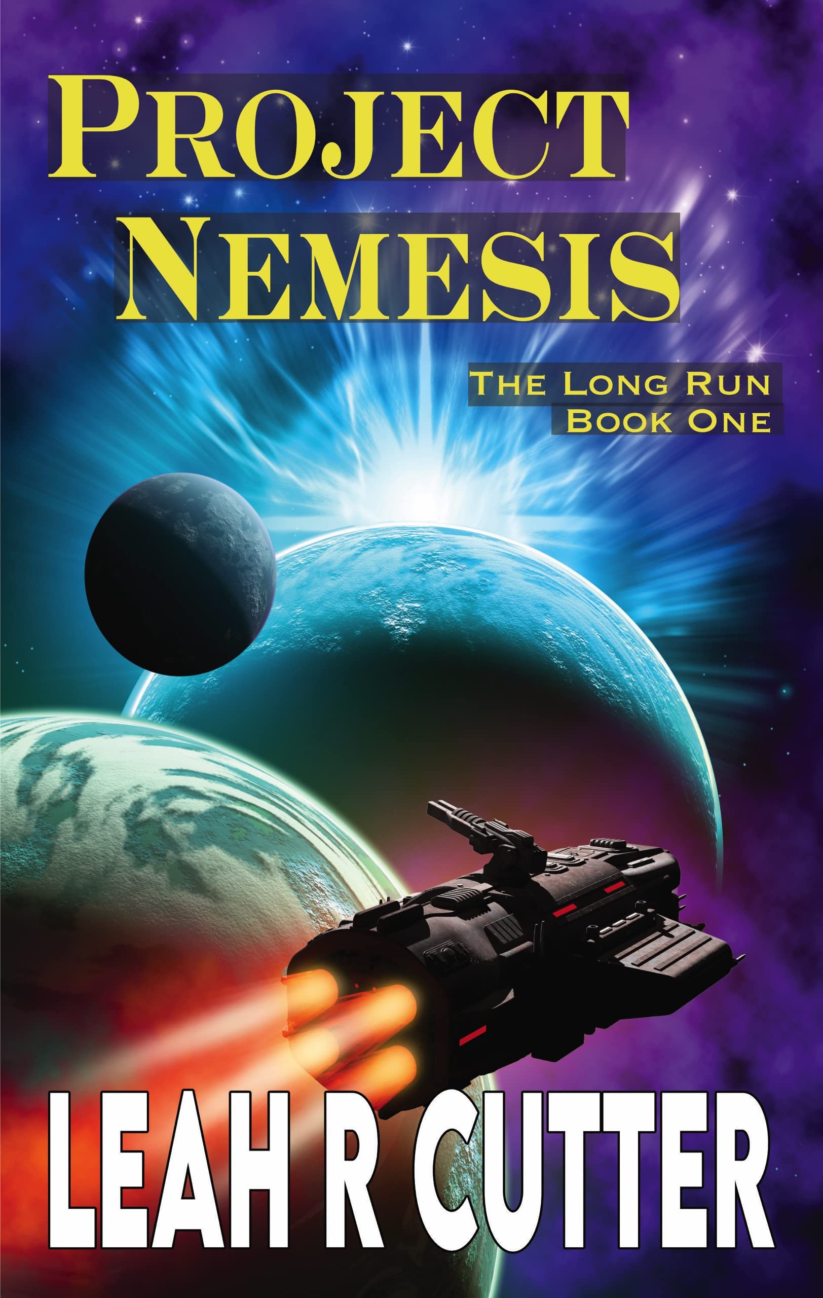 Project Nemesis (The Long Run Book 1) by Leah R. Cutter | Goodreads