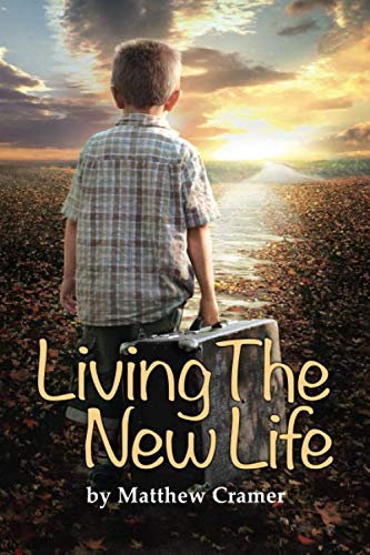 Living The New Life by Matthew Cramer | Goodreads