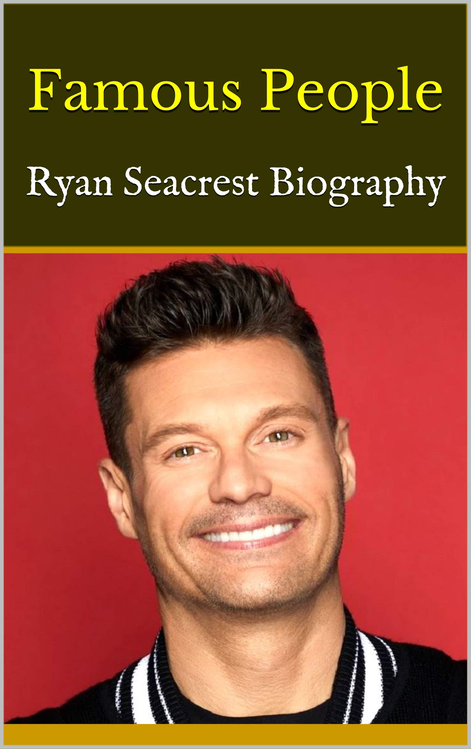Famous People: Ryan Seacrest Biography by Harvey | Goodreads