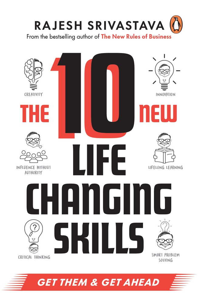 The 10 New Life-Changing Skills: Get Them and Get Ahead! by Rajesh ...